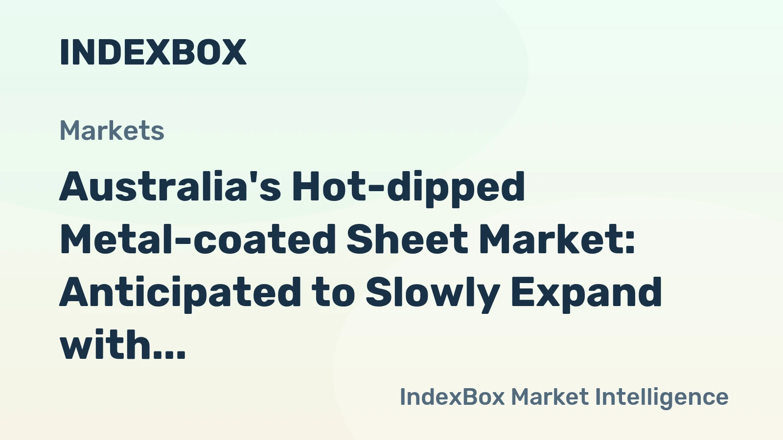 Australia's Hot-dipped Metal-coated Sheet Market: Anticipated to Slowly Expand with Volume Reaching 2.7M Tons and Value Growing to $2.8B by 2035