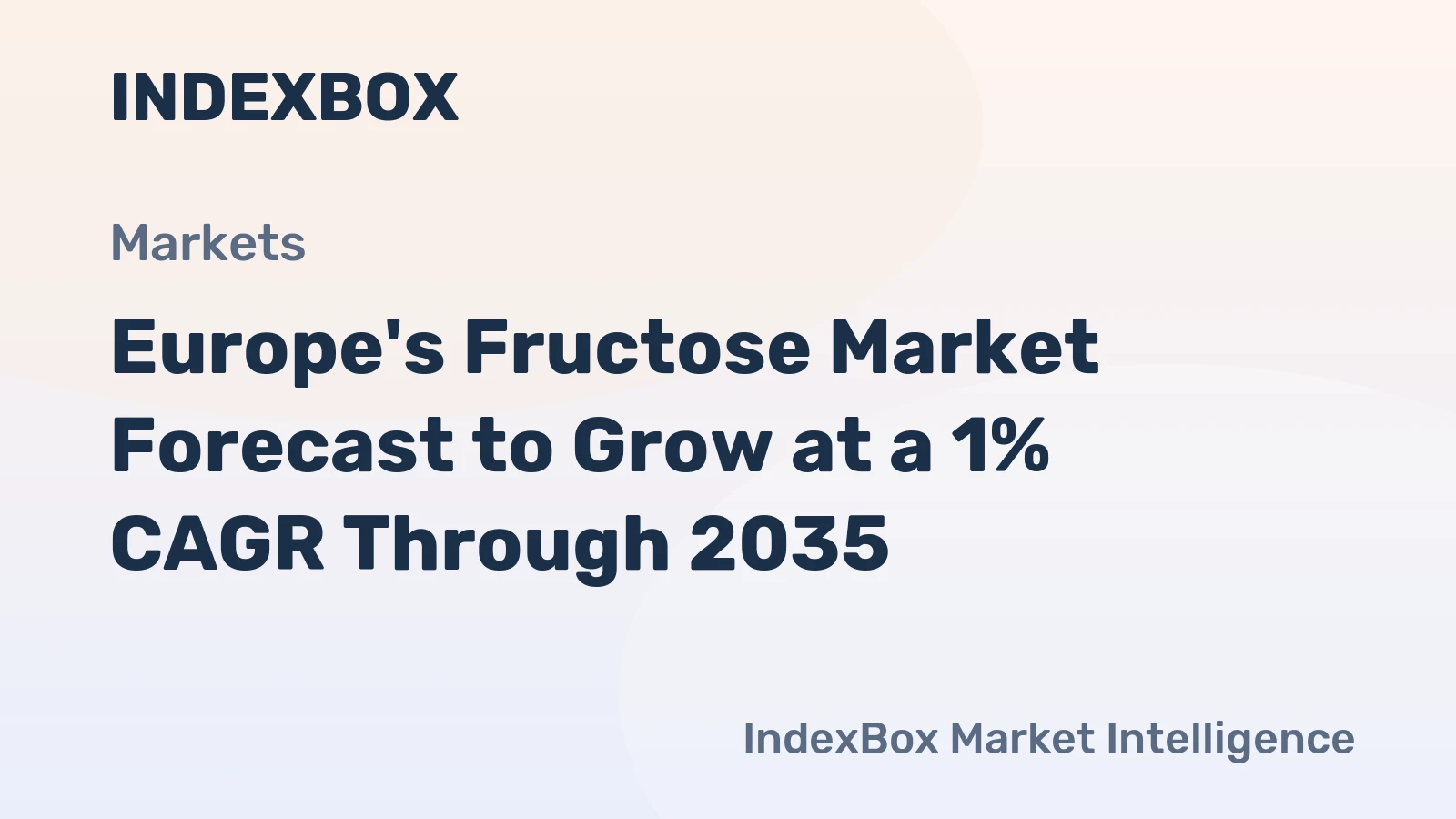 Europe's Fructose Market Forecast to Grow at a 1% CAGR Through 2035