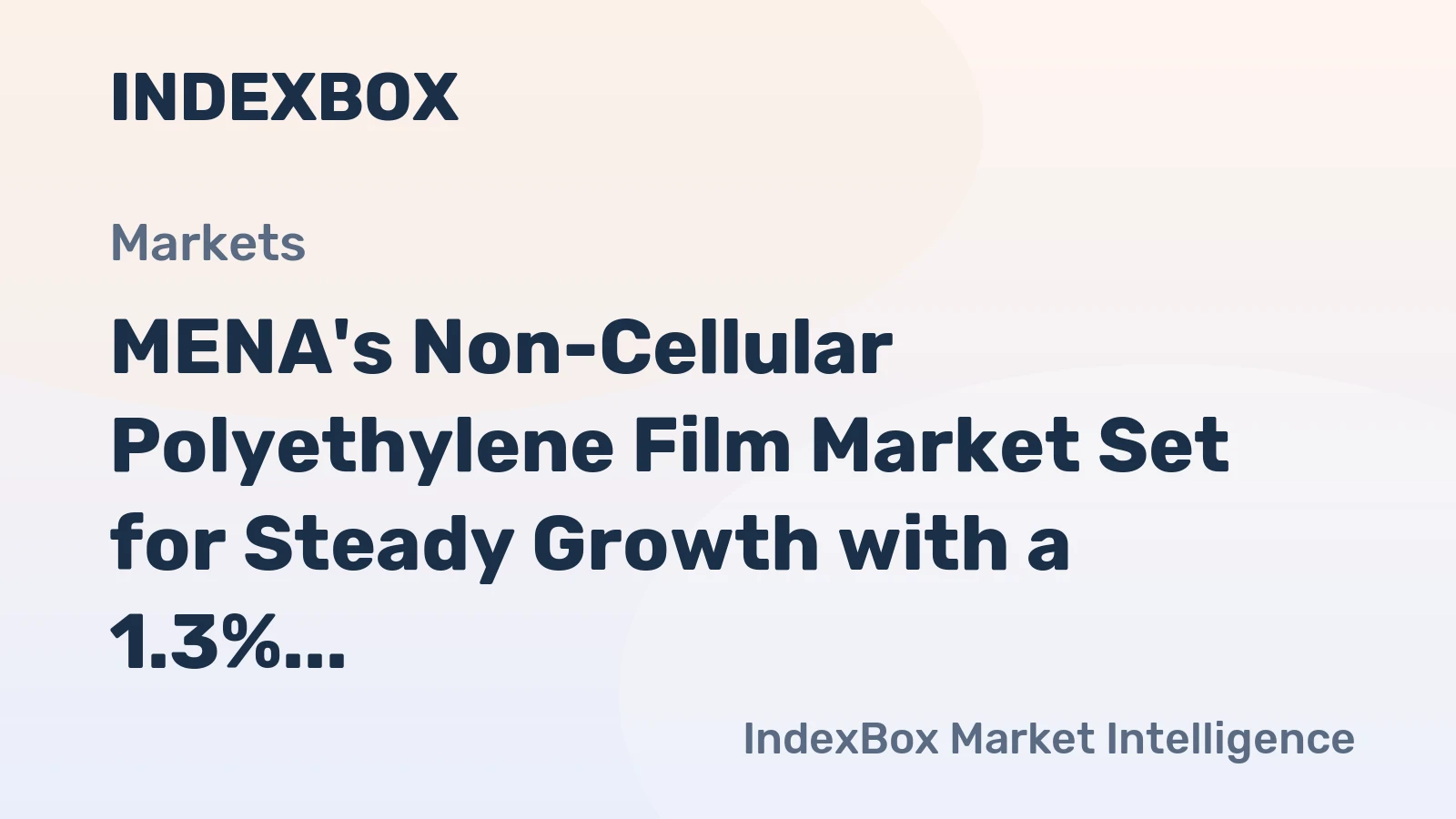 MENA's Non-Cellular Polyethylene Film Market Set for Steady Growth with a 1.3% Volume CAGR Through 2035