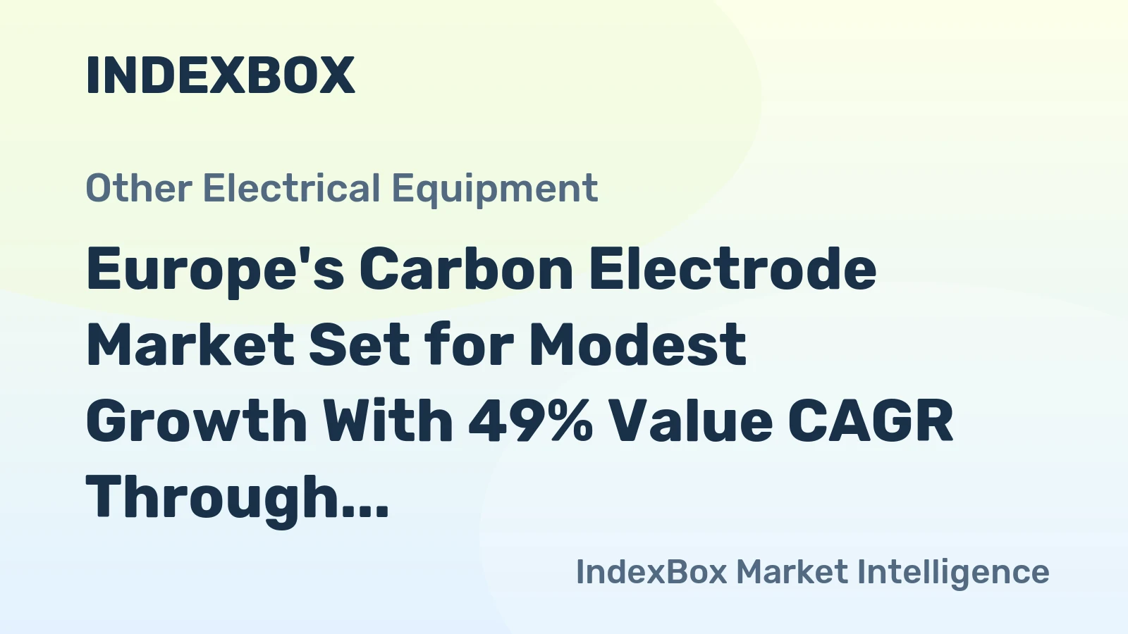 Europe's Carbon Electrode Market Set for Modest Growth With 49% Value CAGR Through 2035
