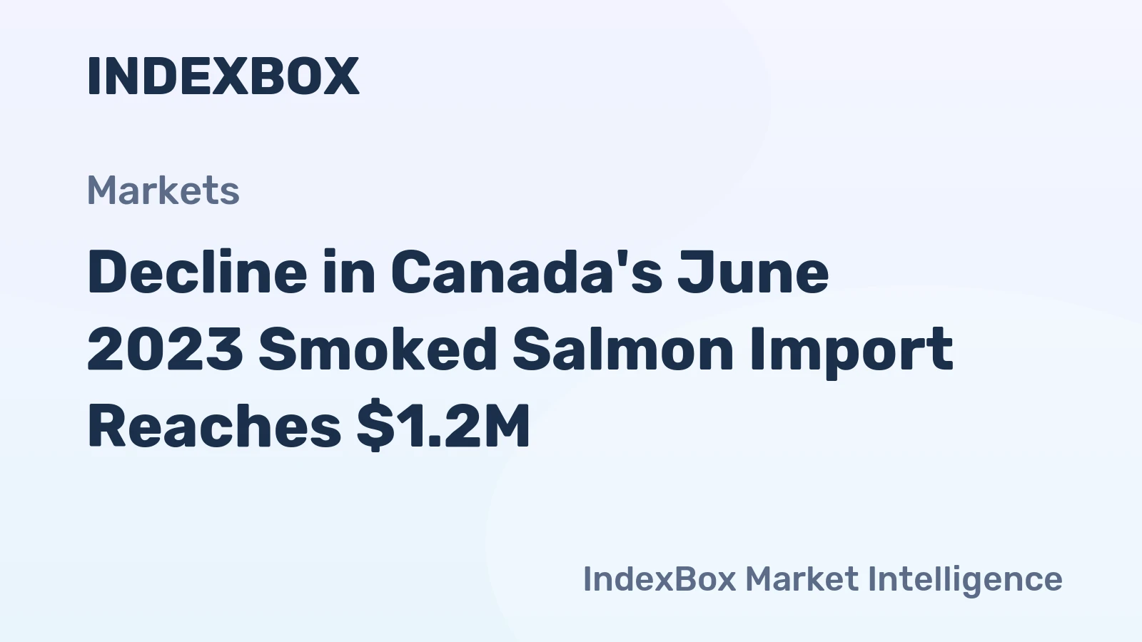 Decline in Canada's June 2023 Smoked Salmon Import Reaches $1.2M