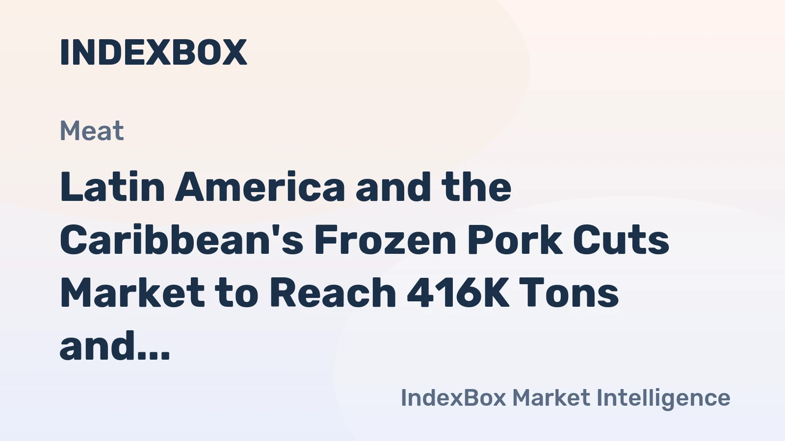 Latin America and the Caribbean's Frozen Pork Cuts Market to Reach 416K Tons and $1.1 Billion