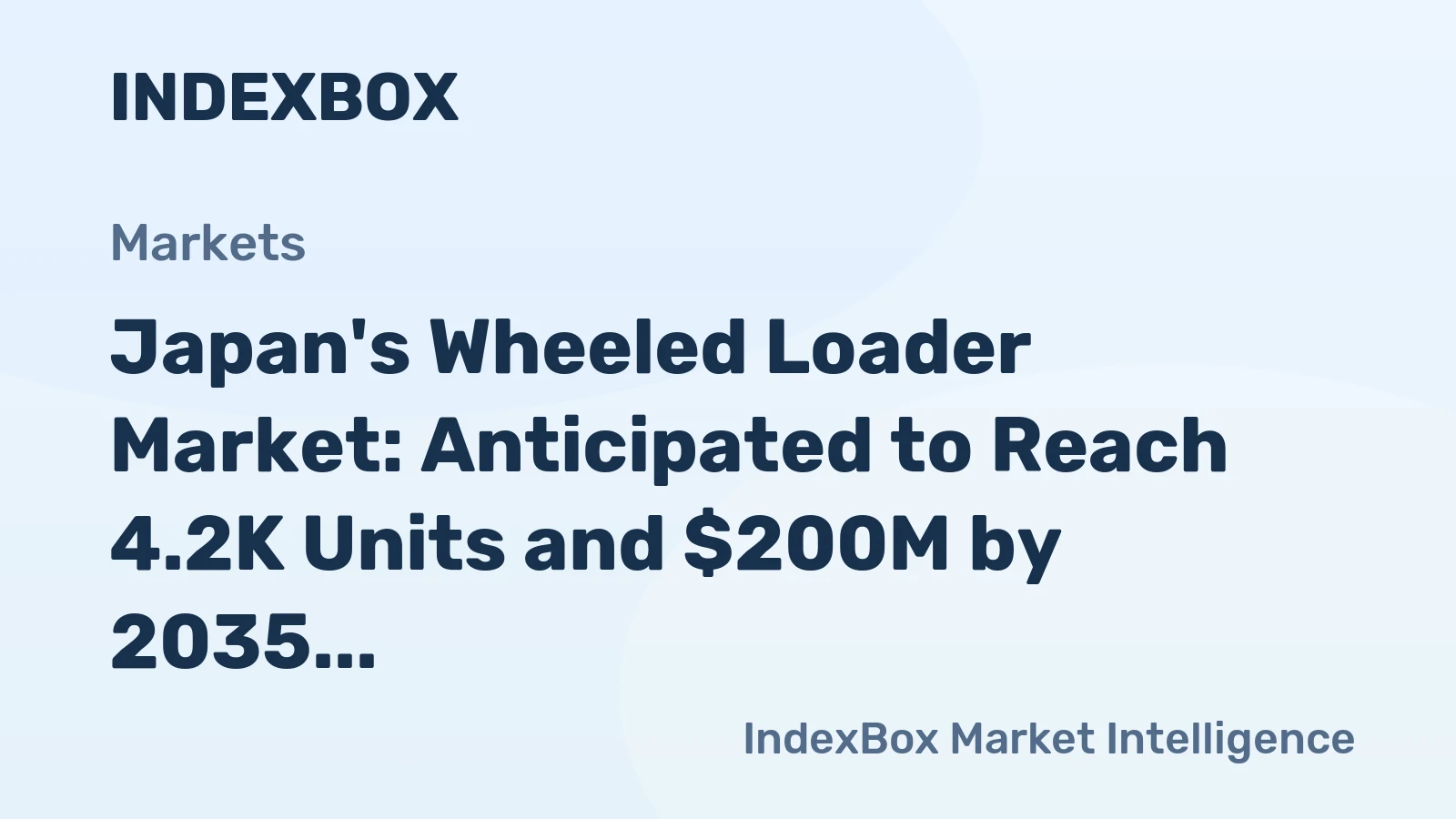 Japan's Wheeled Loader Market: Anticipated to Reach 4.2K Units and $200M by 2035