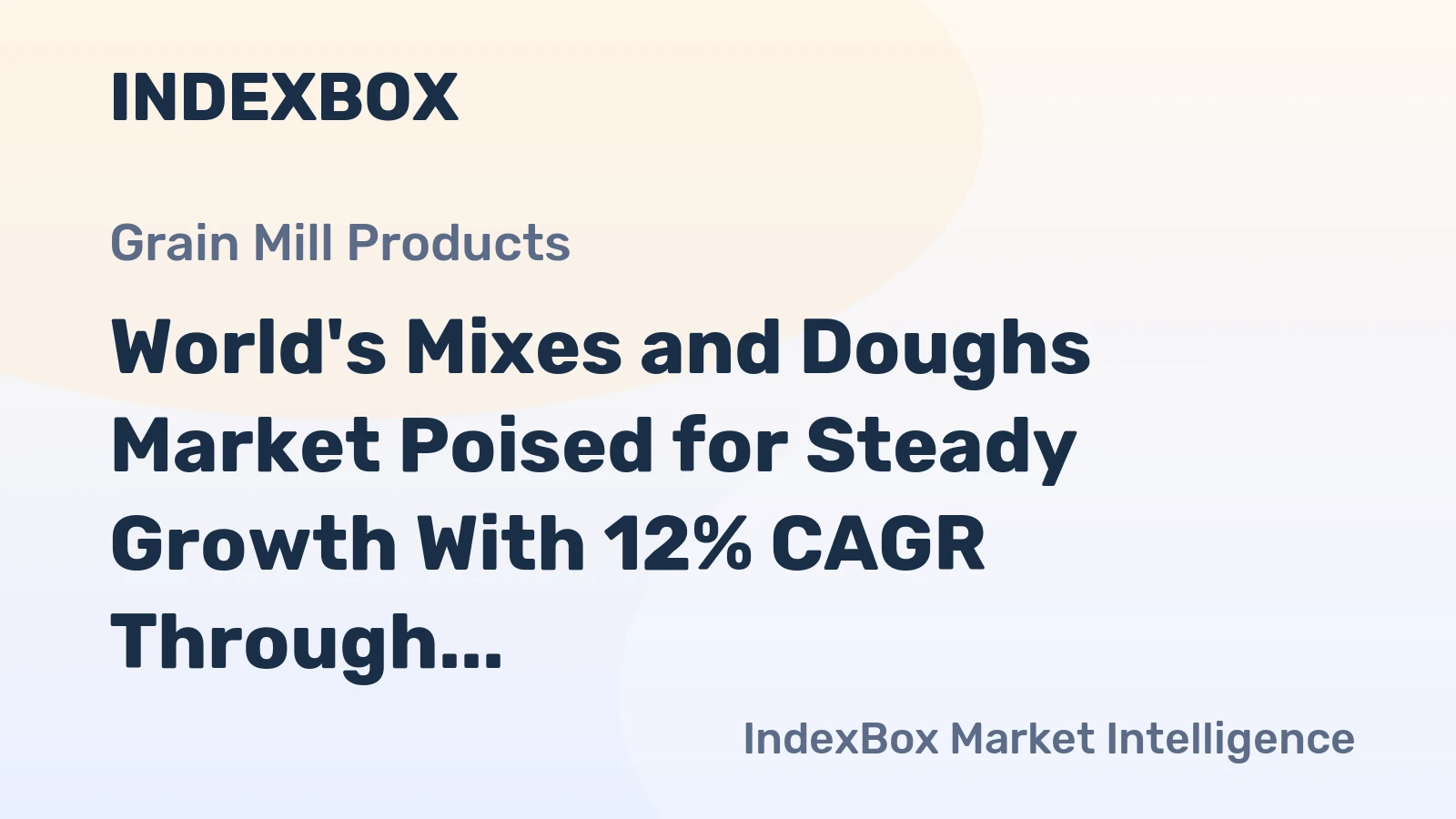World's Mixes and Doughs Market Poised for Steady Growth With 12% CAGR Through 2035