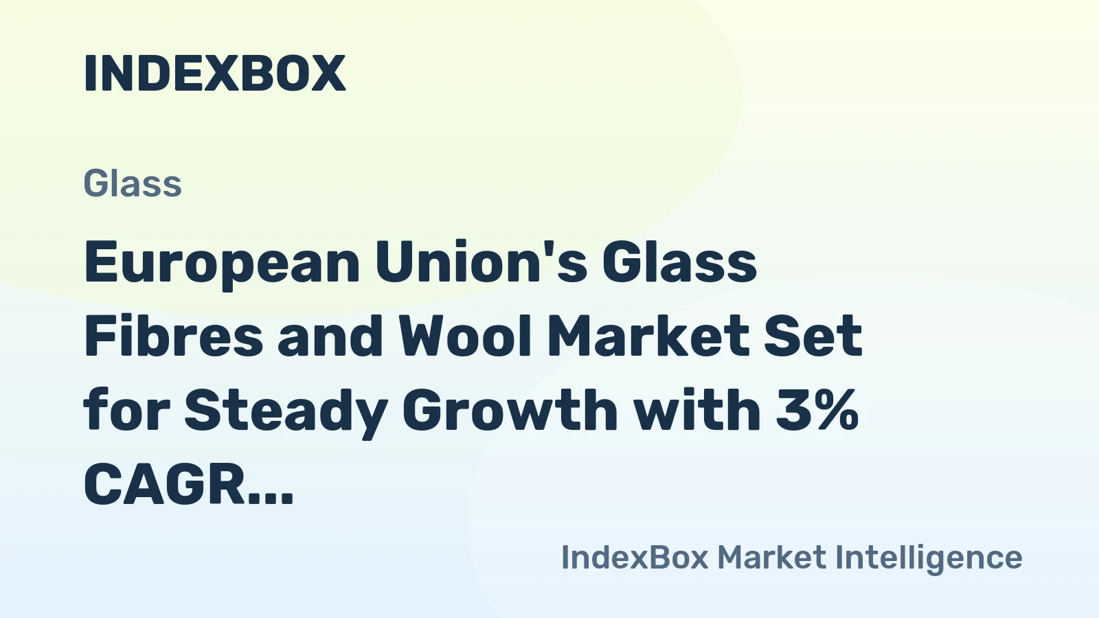European Union's Glass Fibres and Wool Market Set for Steady Growth with 3% CAGR in Value