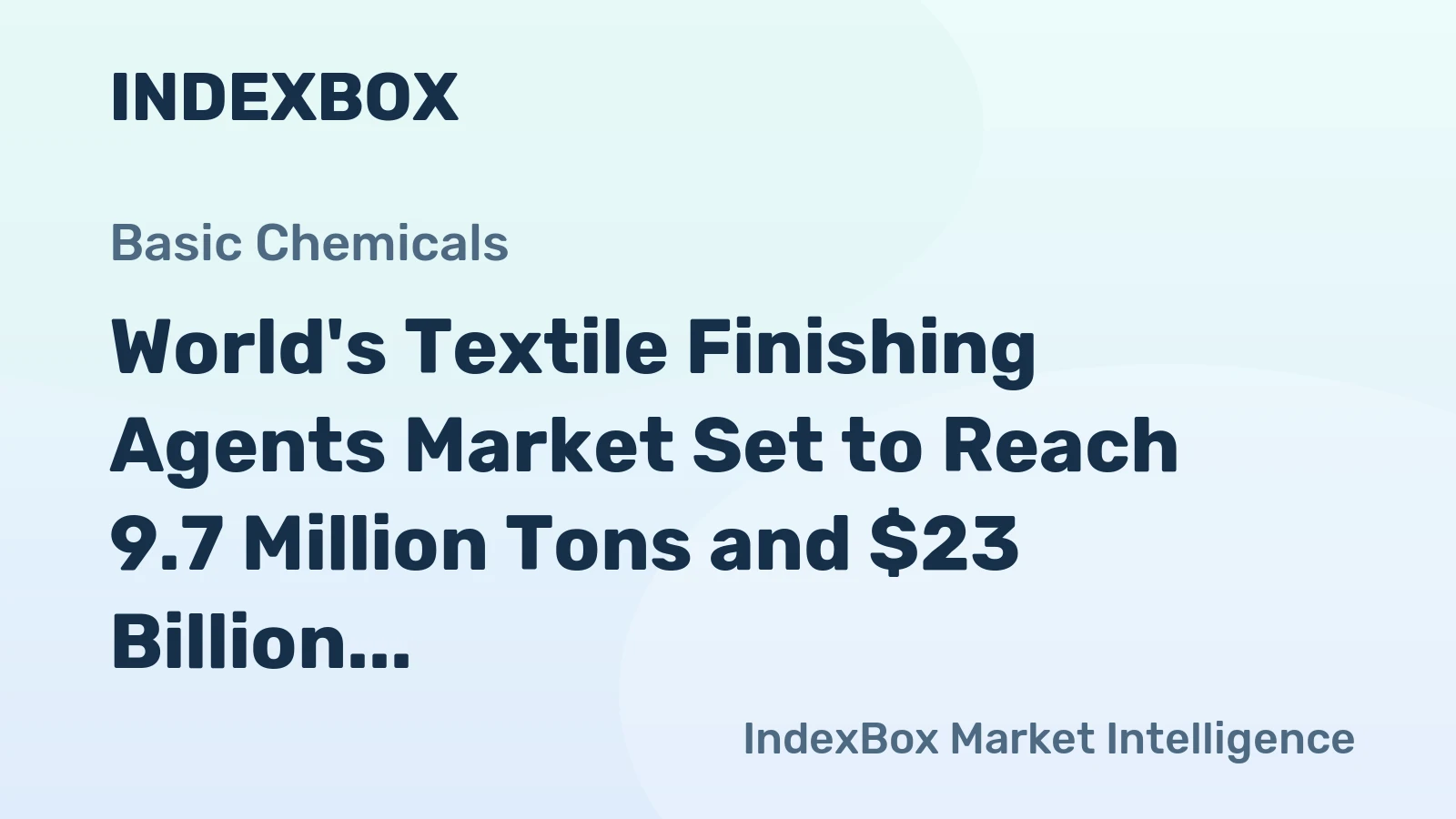 World's Textile Finishing Agents Market Set to Reach 9.7 Million Tons and $23 Billion