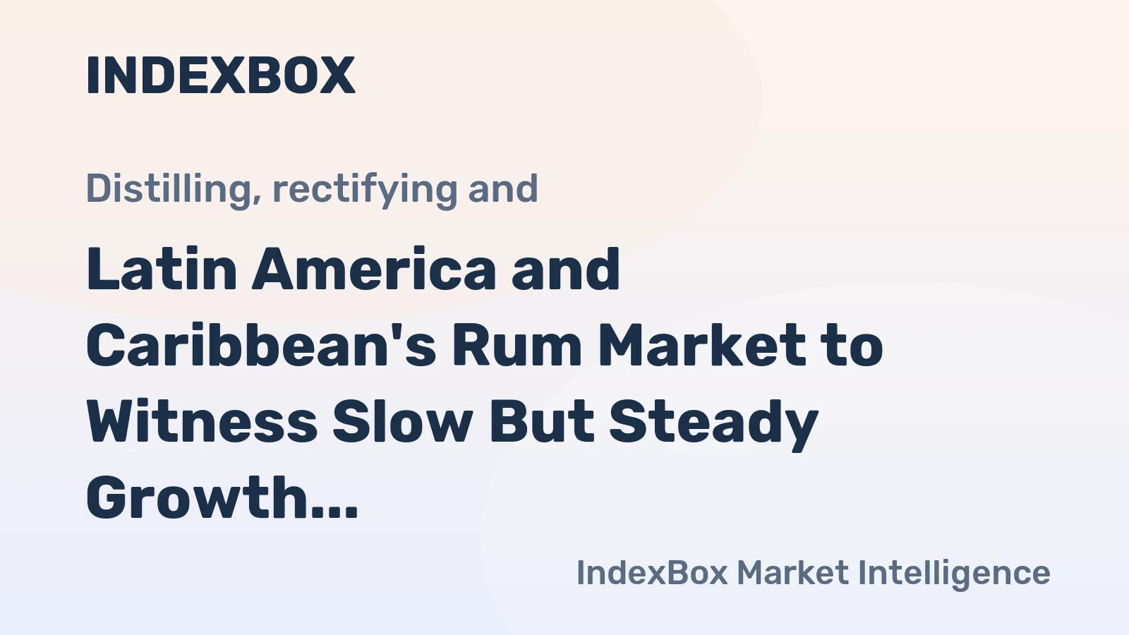 Latin America and Caribbean's Rum Market to Witness Slow But Steady Growth with +1.5% CAGR from 2024-2035
