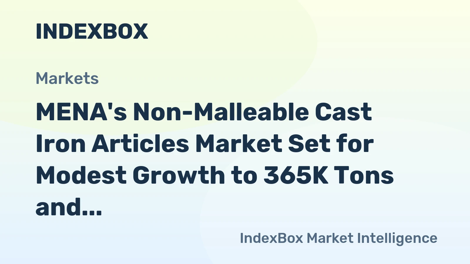 MENA's Non-Malleable Cast Iron Articles Market Set for Modest Growth to 365K Tons and $756M