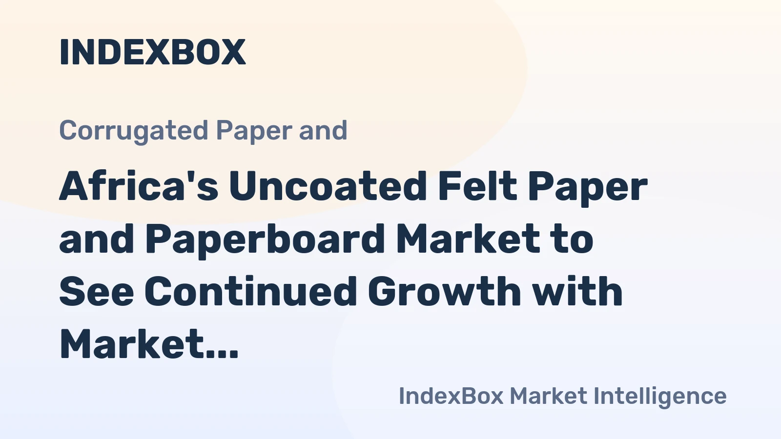 Africa's Uncoated Felt Paper and Paperboard Market to See Continued Growth with Market Volume Reaching 3.4K Tons and Market Value Reaching $4M by 2035