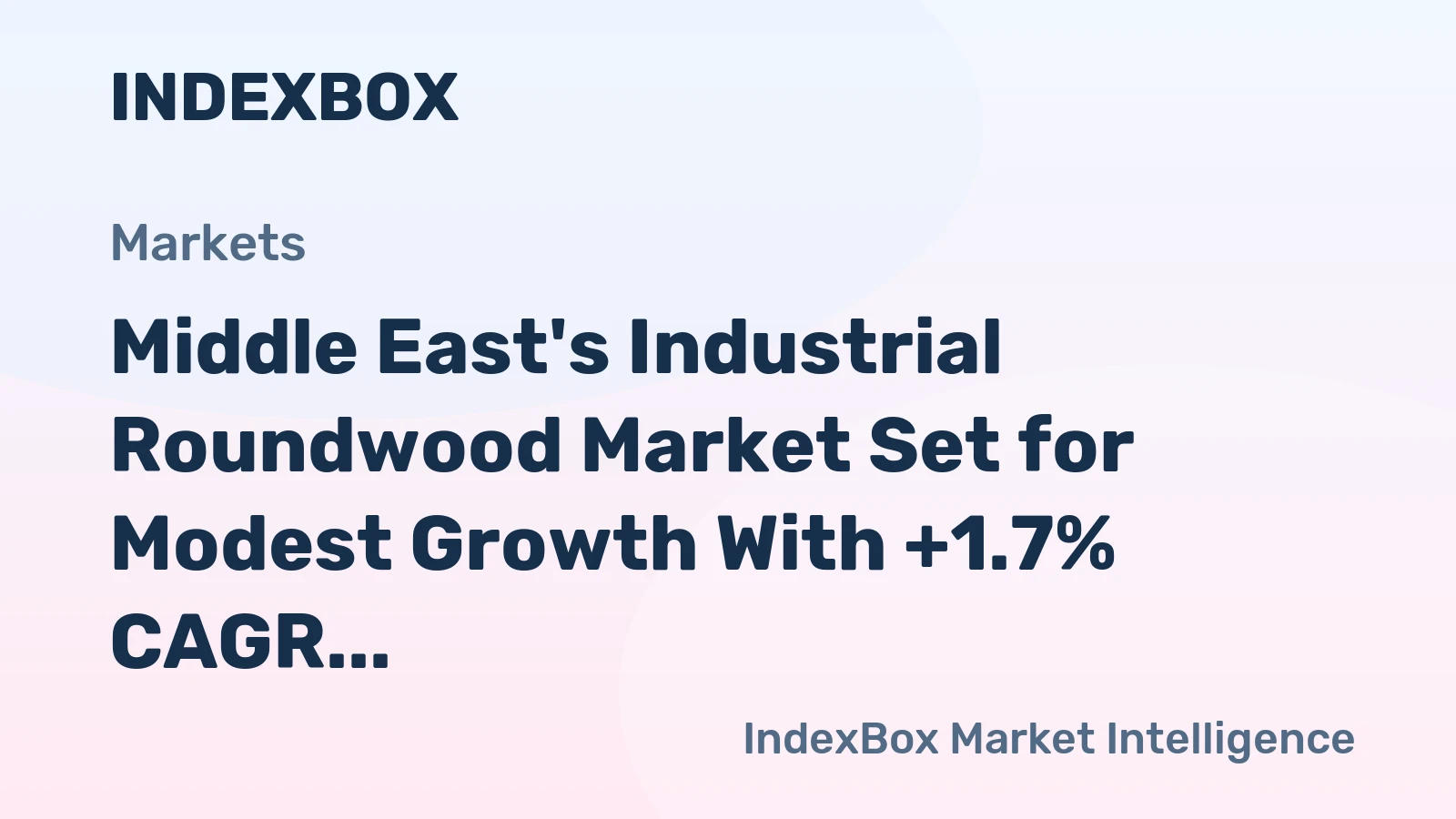 Middle East's Industrial Roundwood Market Set for Modest Growth With +1.7% CAGR Through 2035