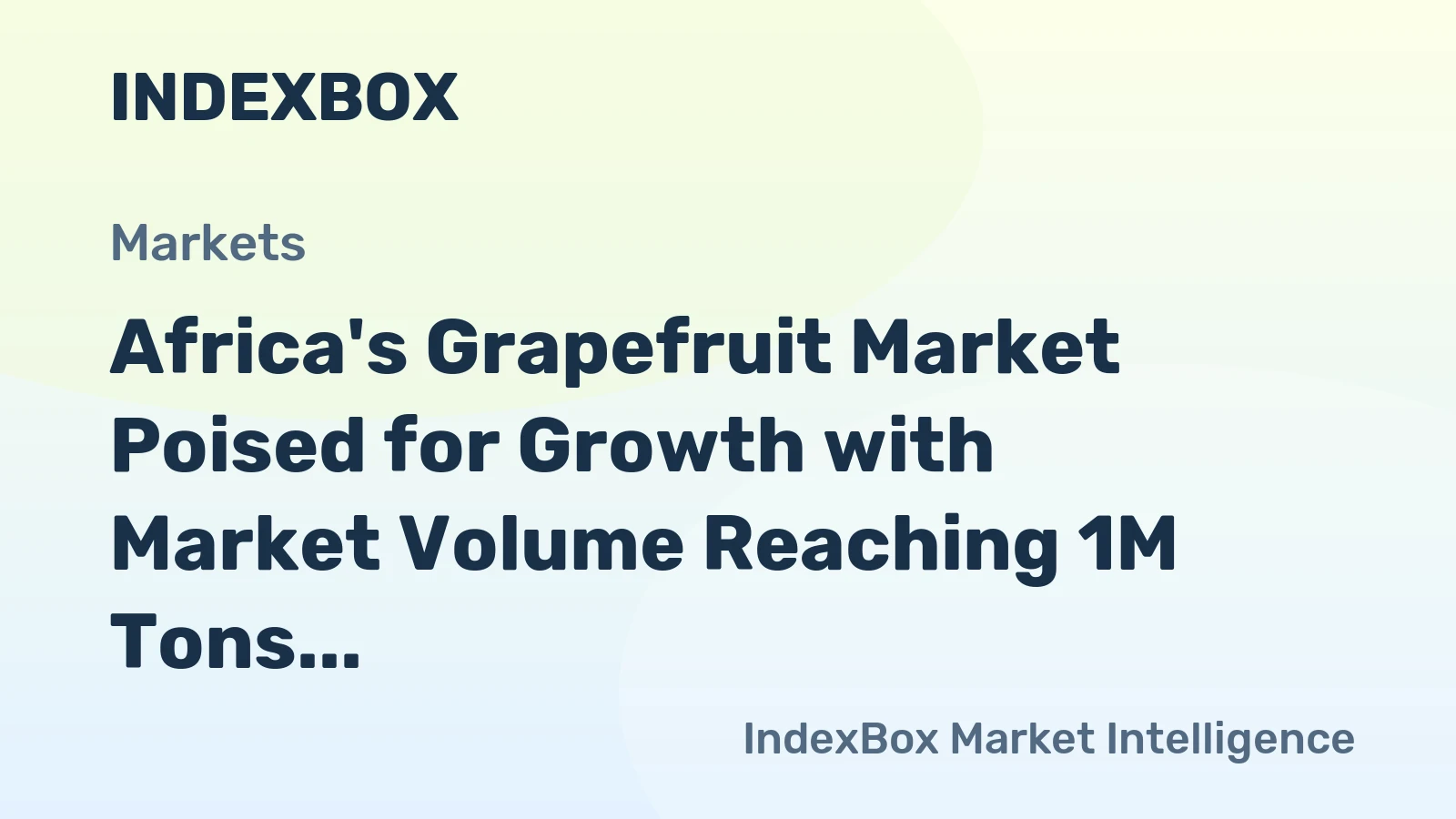 Africa's Grapefruit Market Poised for Growth with Market Volume Reaching 1M Tons and Market Value Surpassing $800M by 2035