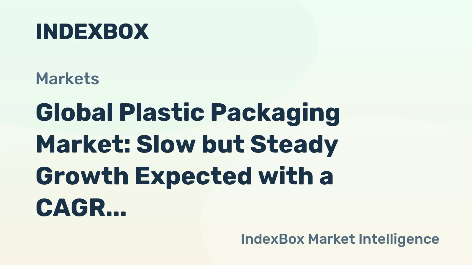 Global Plastic Packaging Market: Slow but Steady Growth Expected with a CAGR of +0.7%