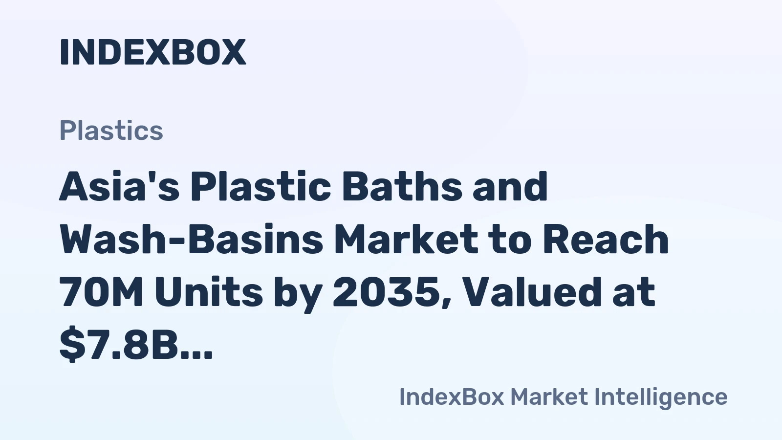 Asia's Plastic Baths and Wash-Basins Market to Reach 70M Units by 2035, Valued at $7.8B