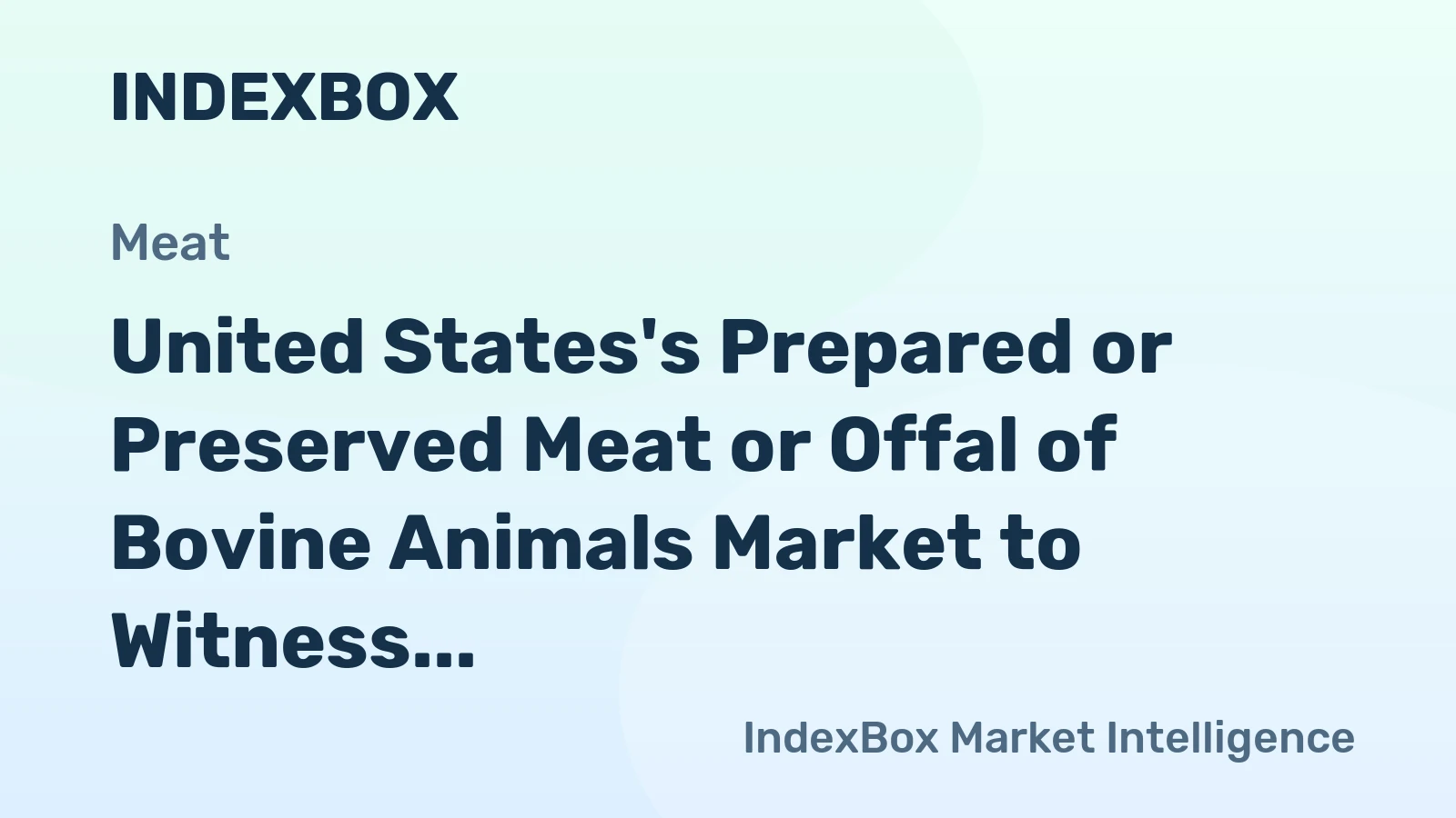 United States's Prepared or Preserved Meat or Offal of Bovine Animals Market to Witness Slow but Steady Growth with Anticipated CAGR of +0.2%