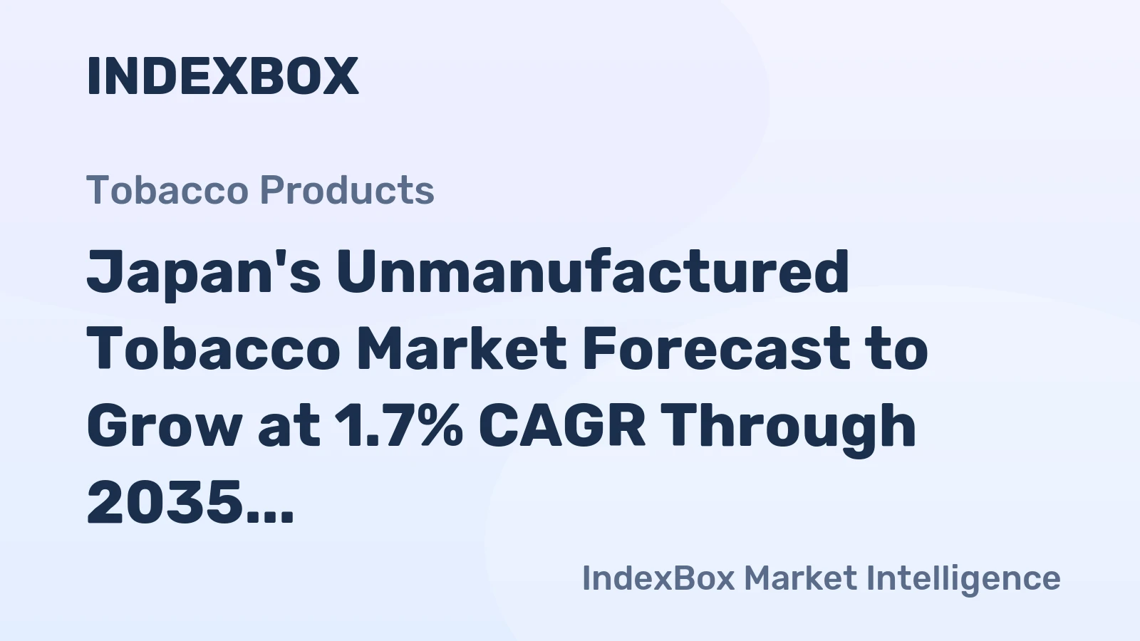 Japan's Unmanufactured Tobacco Market Forecast to Grow at 1.7% CAGR Through 2035