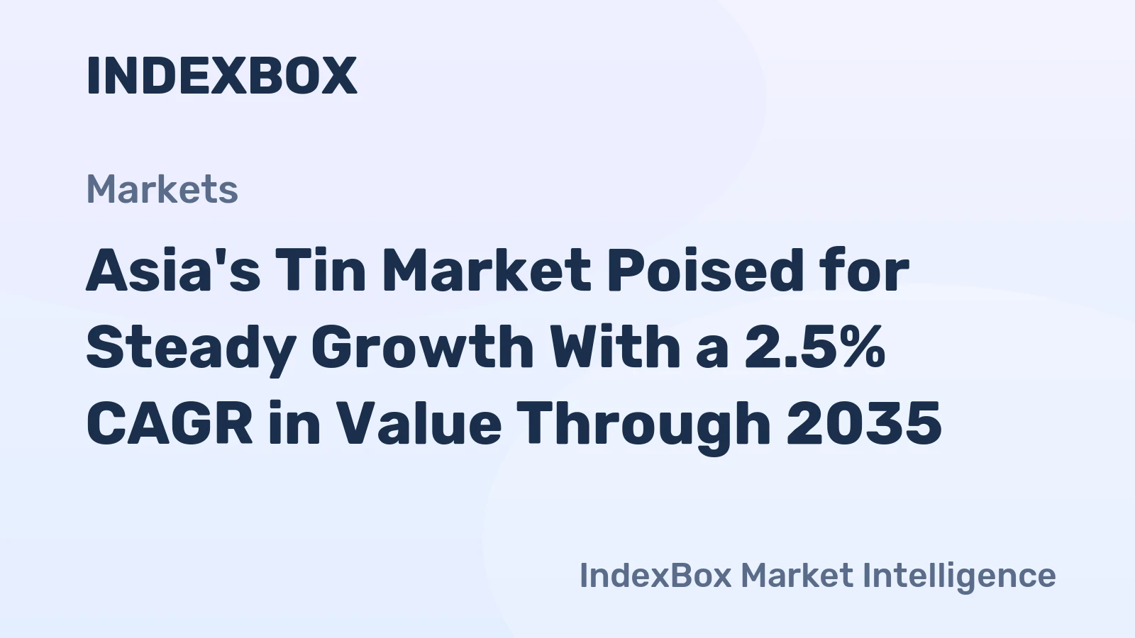 Asia's Tin Market Poised for Steady Growth With a 2.5% CAGR in Value Through 2035