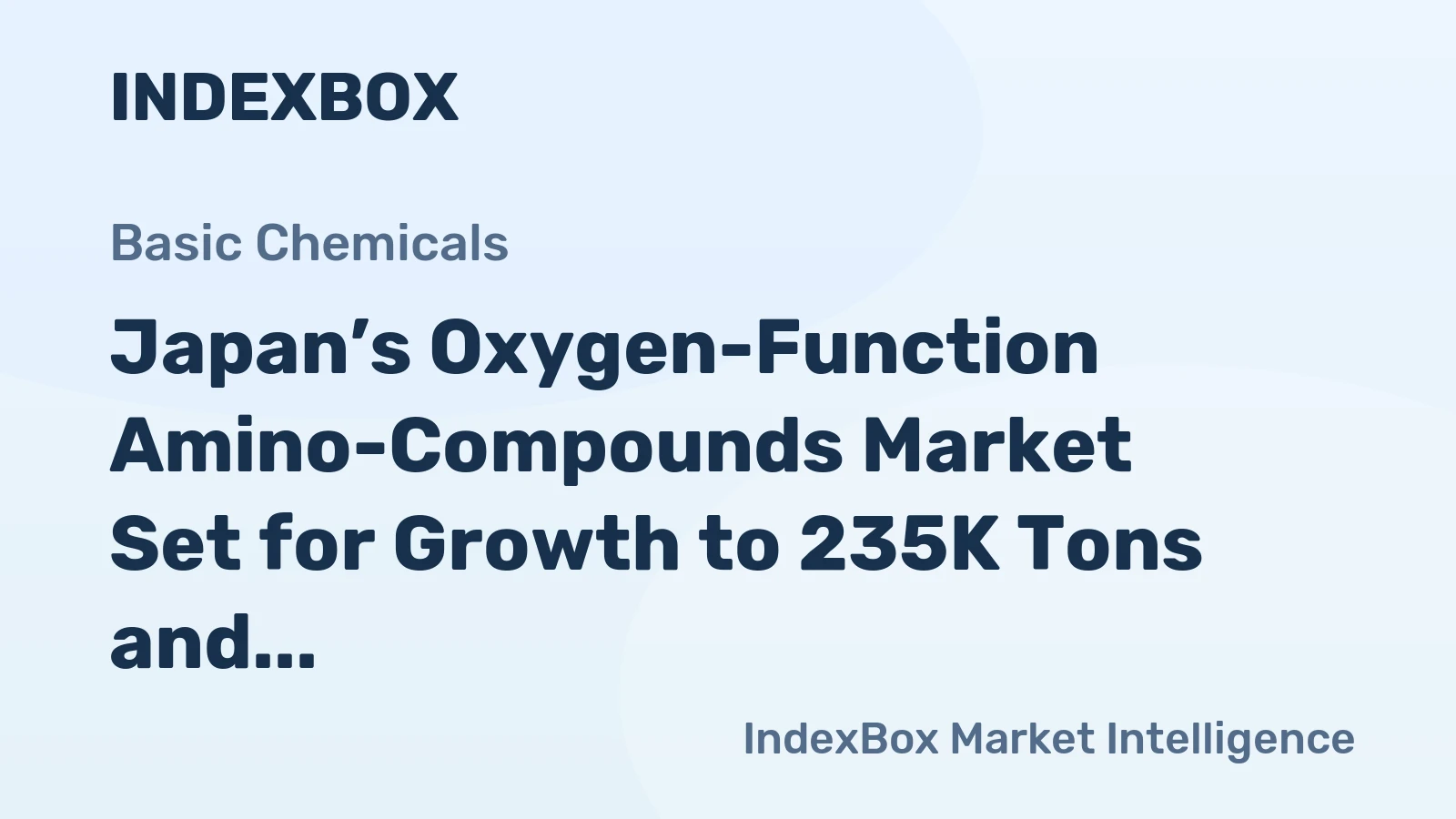 Japan’s Oxygen-Function Amino-Compounds Market Set for Growth to 235K Tons and $943M