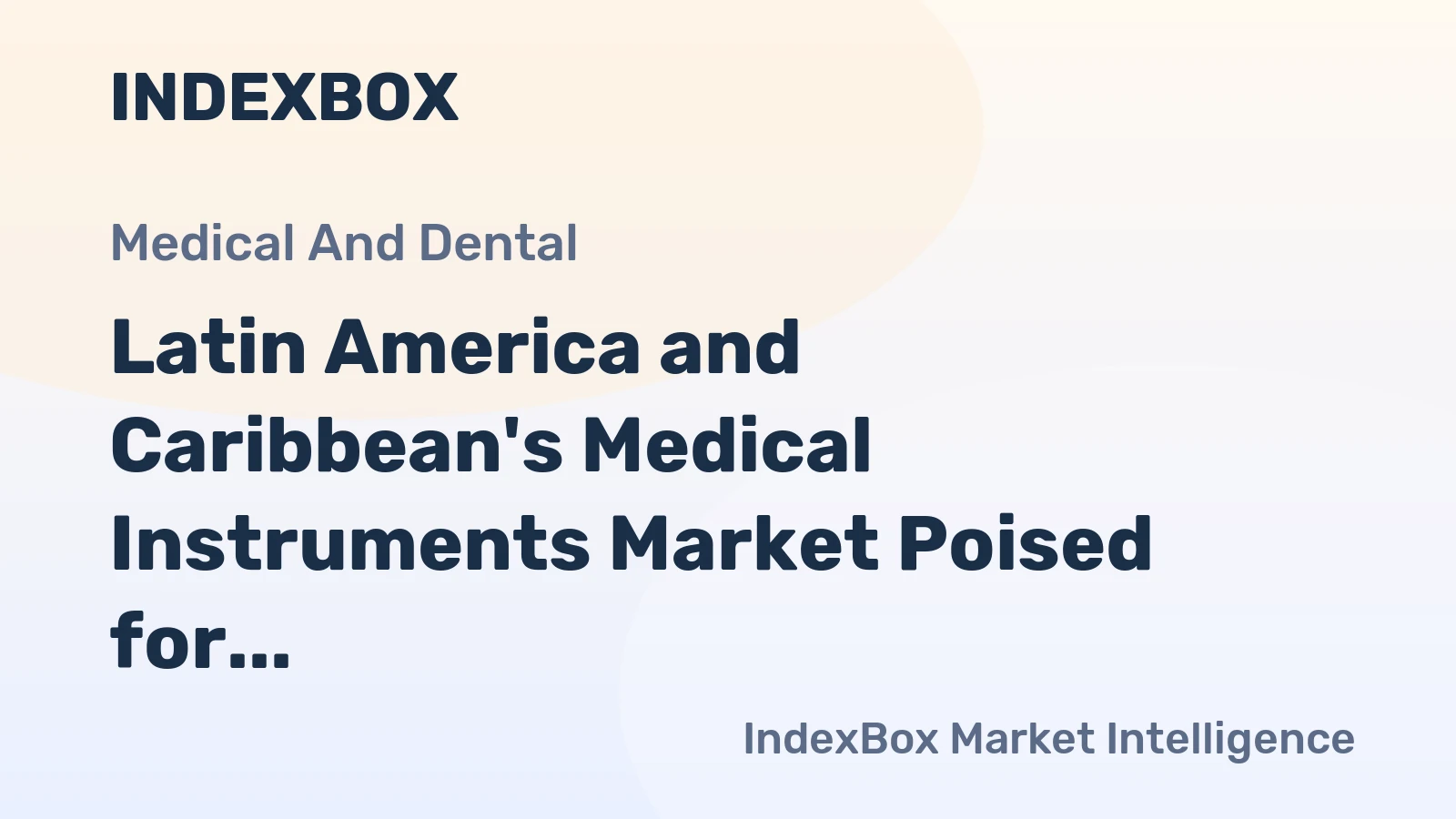 Latin America and Caribbean's Medical Instruments Market Poised for Steady Growth with 2.3% CAGR Through 2035
