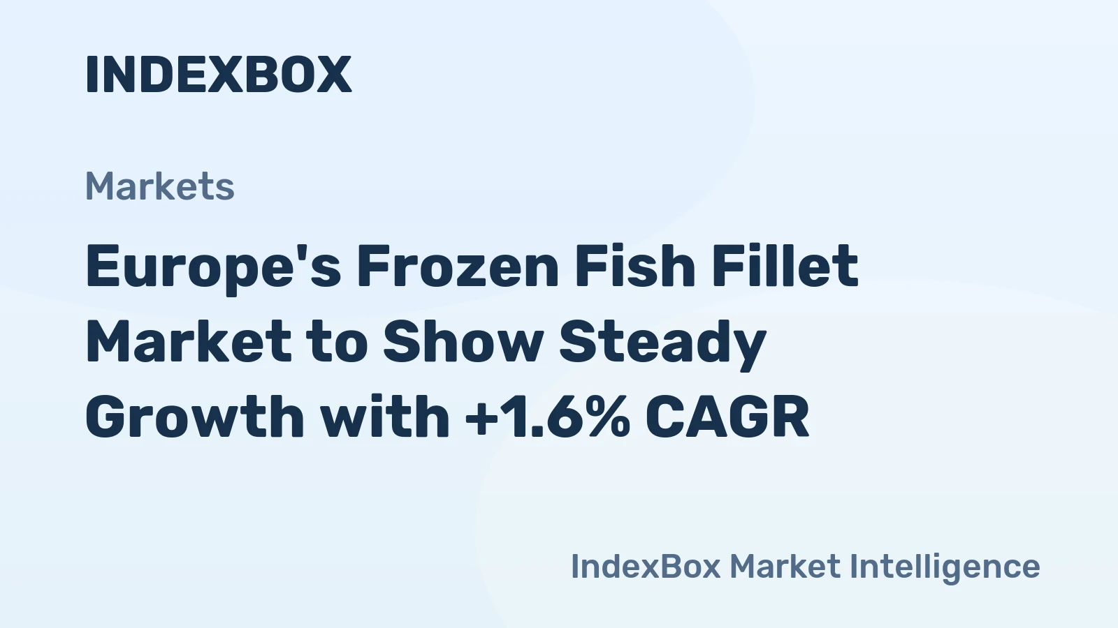 Europe's Frozen Fish Fillet Market to Show Steady Growth with +1.6% CAGR