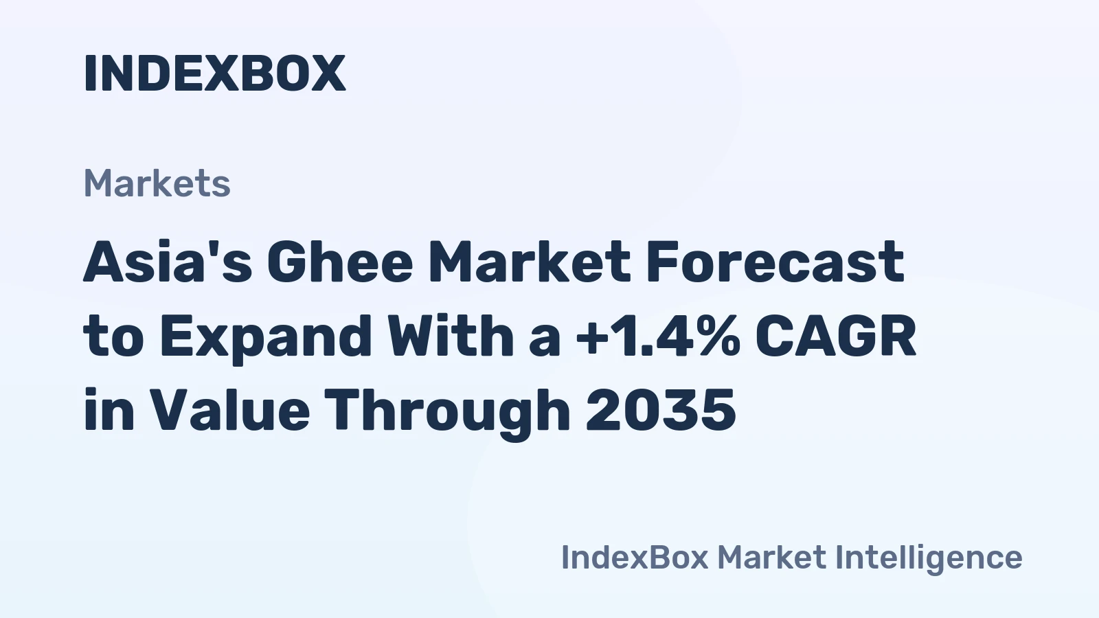 Asia's Ghee Market Forecast to Expand With a +1.4% CAGR in Value Through 2035