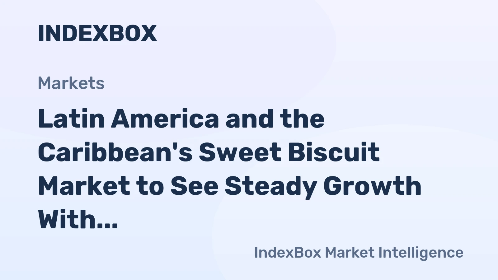 Latin America and the Caribbean's Sweet Biscuit Market to See Steady Growth With a 1.3% CAGR Through 2035