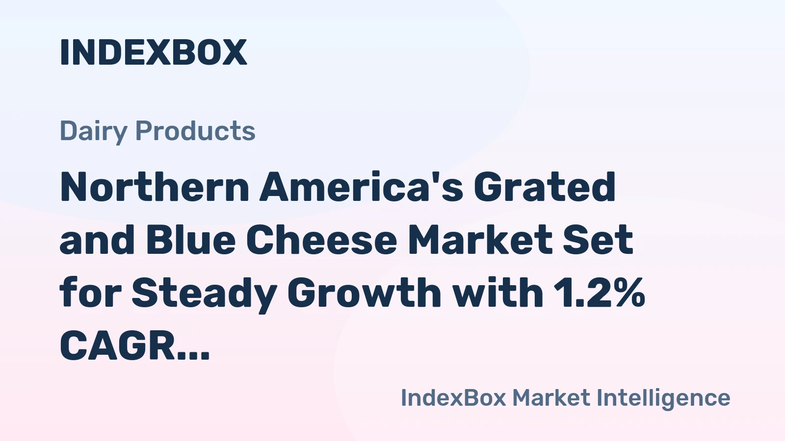 Northern America's Grated and Blue Cheese Market Set for Steady Growth with 1.2% CAGR