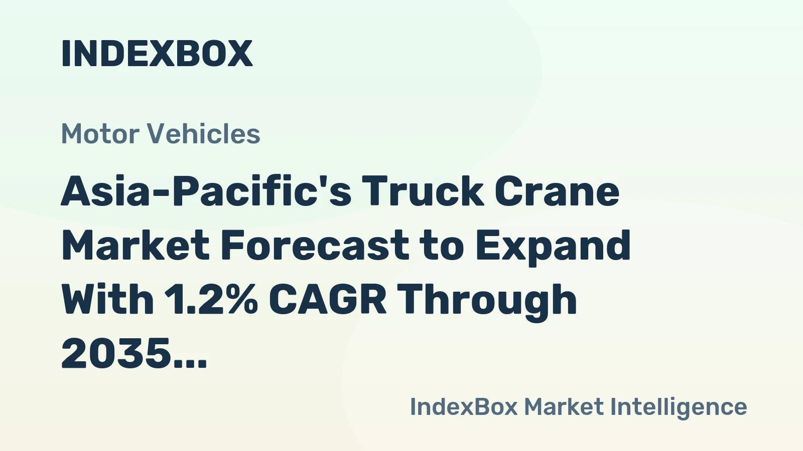 Asia-Pacific's Truck Crane Market Forecast to Expand With 1.2% CAGR Through 2035