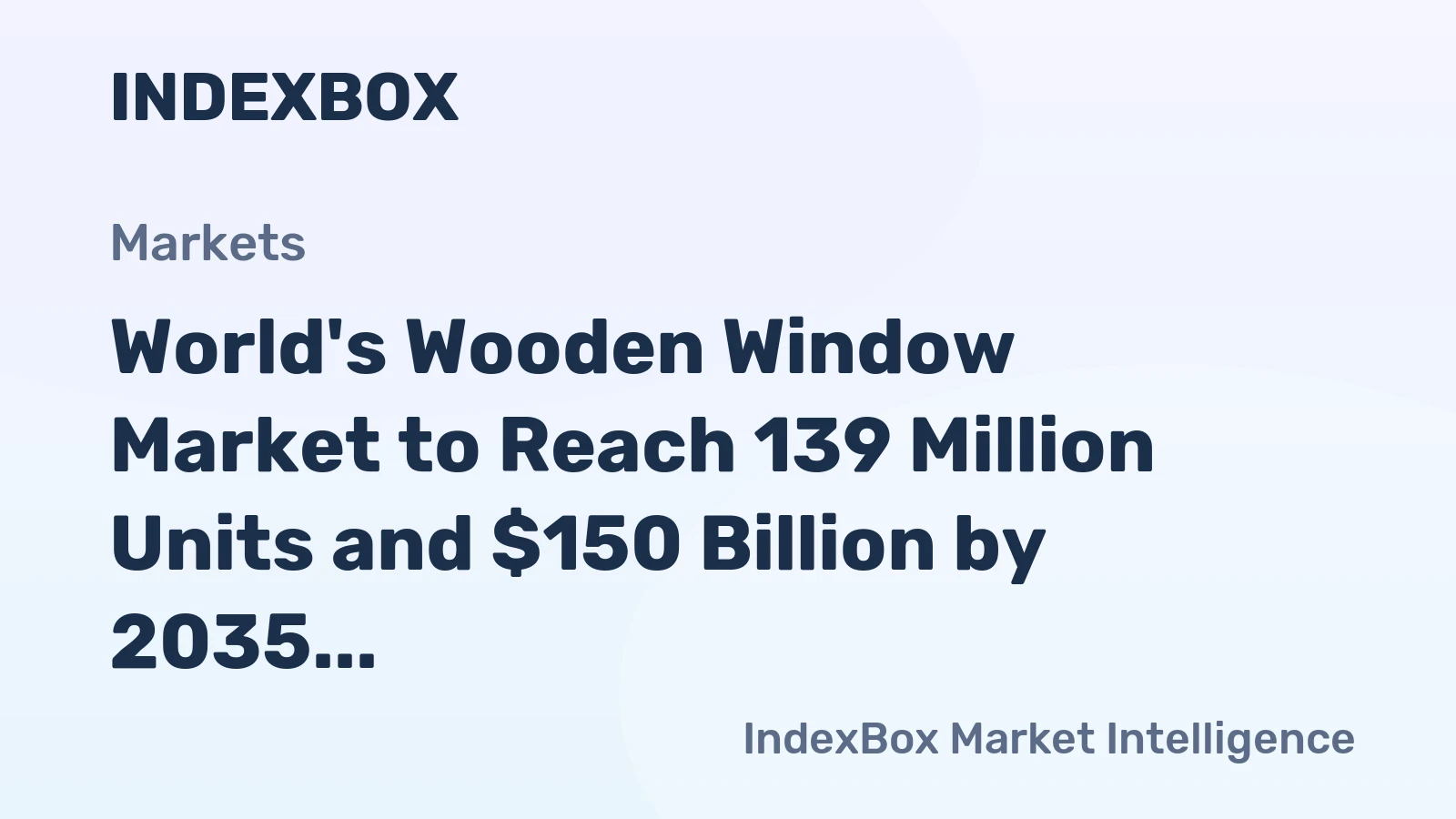 World's Wooden Window Market to Reach 139 Million Units and $150 Billion by 2035