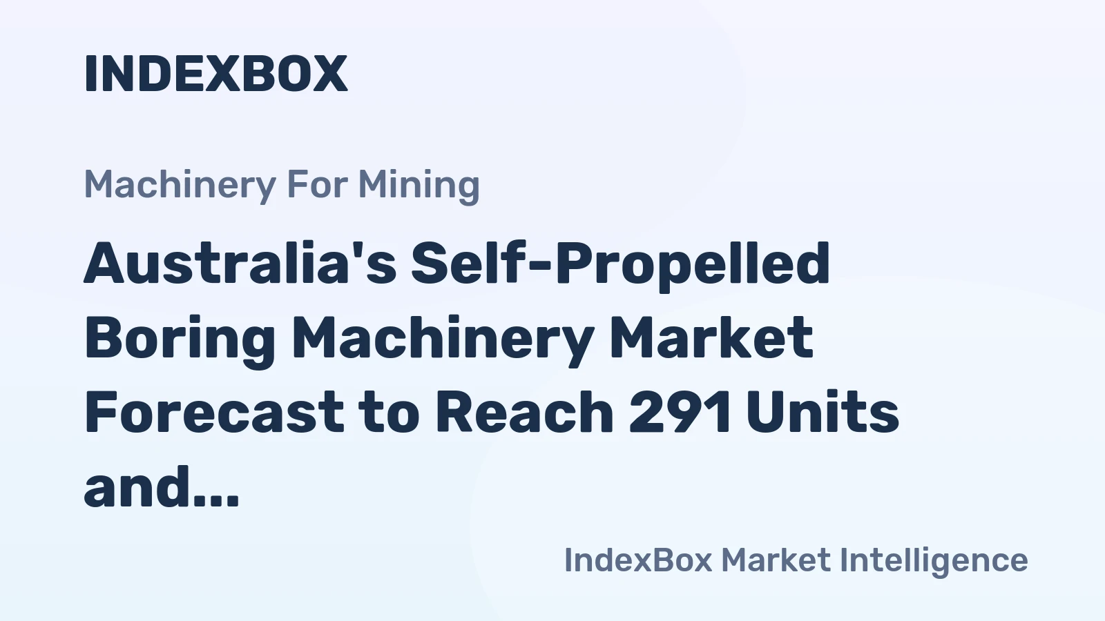 Australia's Self-Propelled Boring Machinery Market Forecast to Reach 291 Units and $308M by 2035