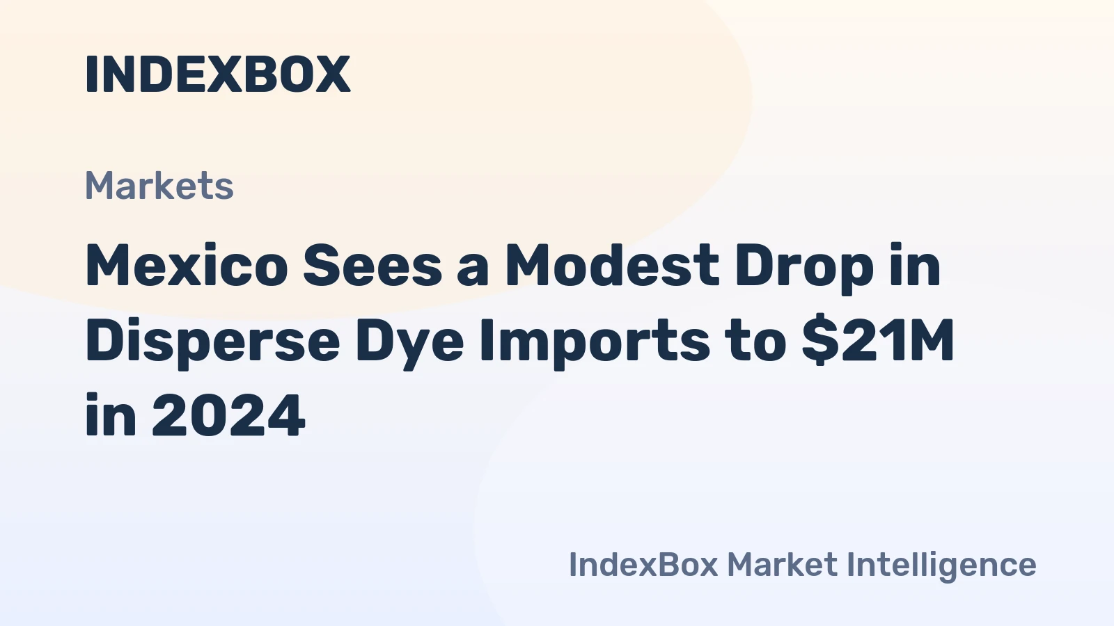 Mexico Sees a Modest Drop in Disperse Dye Imports to $21M in 2024