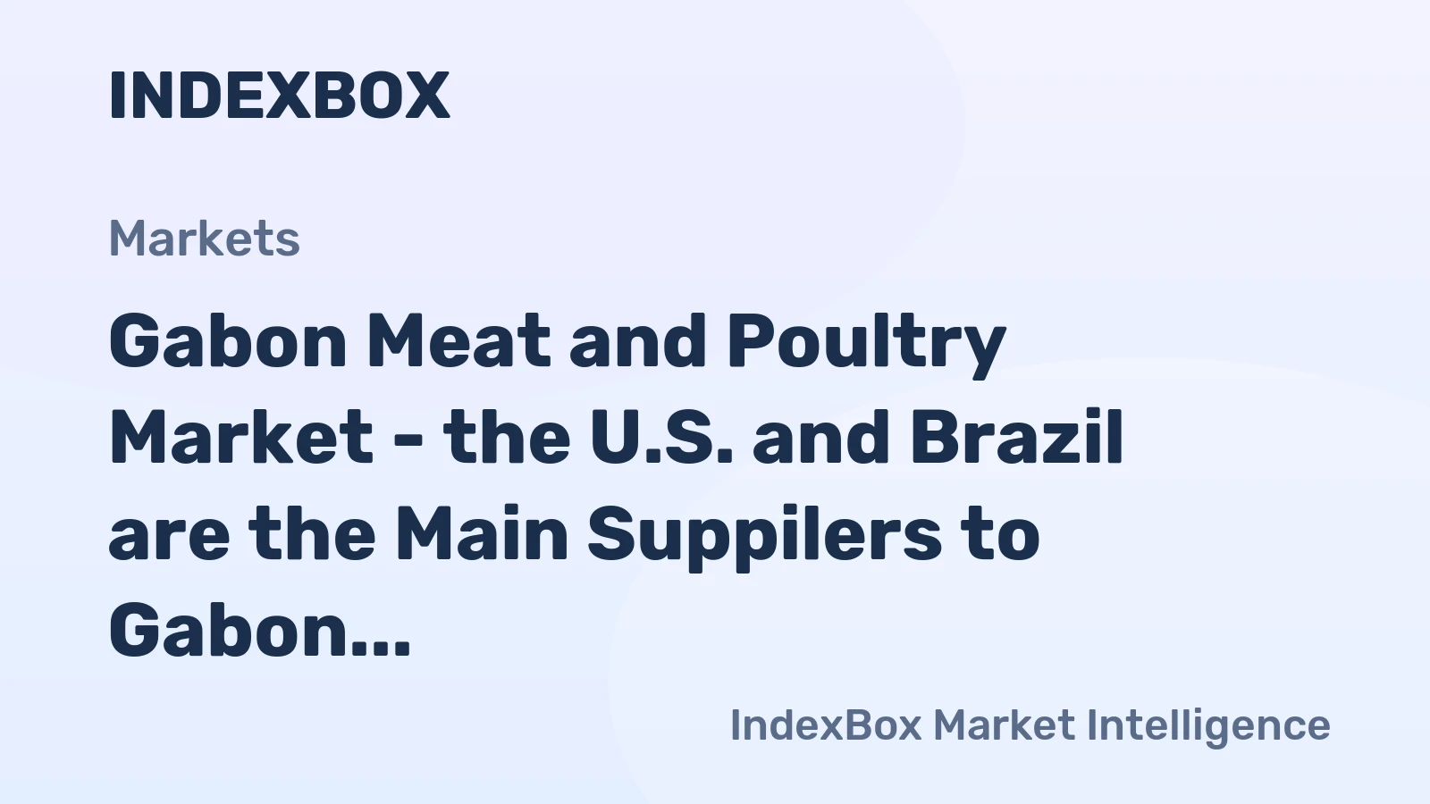 Gabon Meat and Poultry Market - the U.S. and Brazil are the Main Suppilers to Gabon