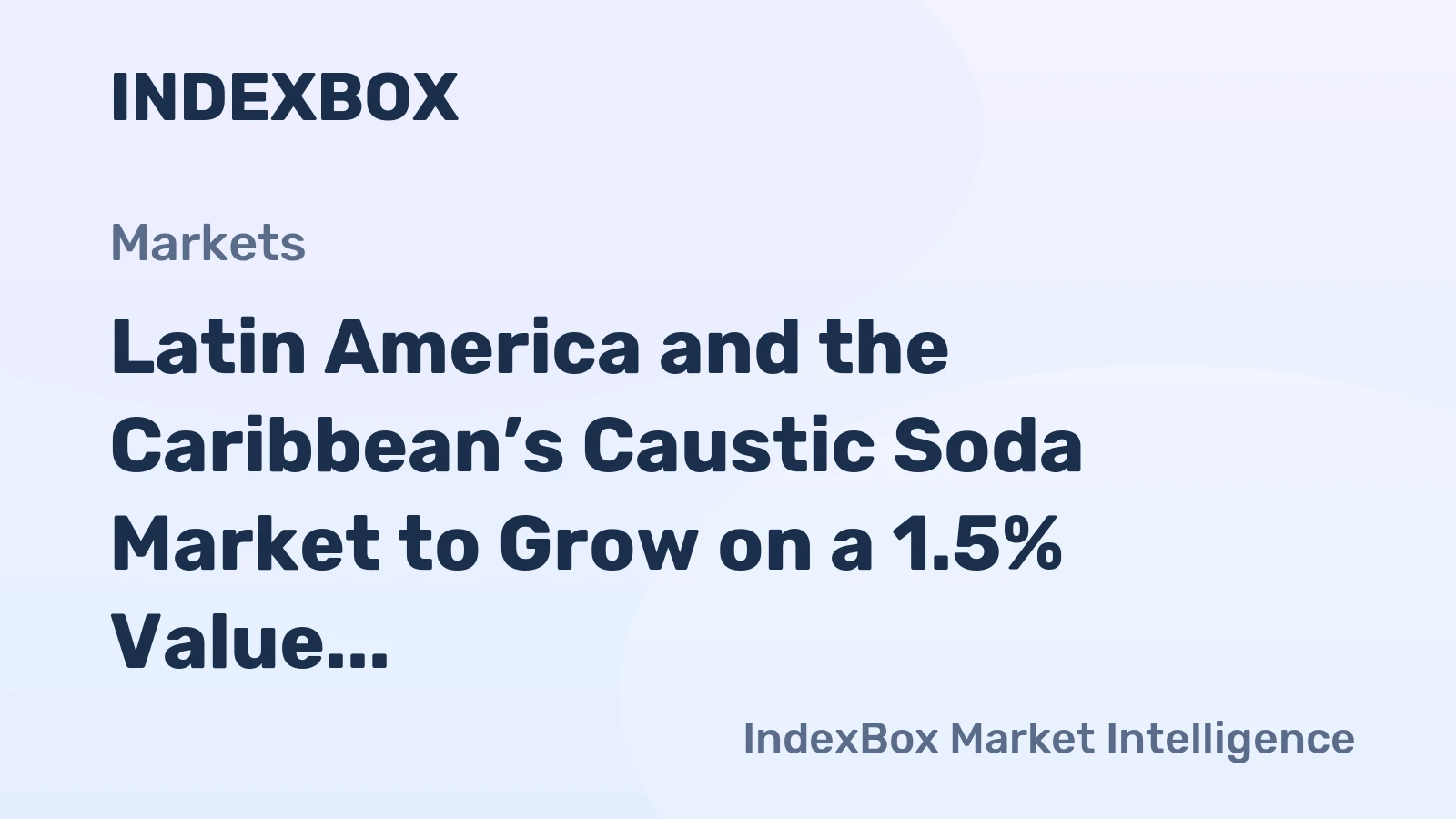 Latin America and the Caribbean’s Caustic Soda Market to Grow on a 1.5% Value CAGR Through 2035