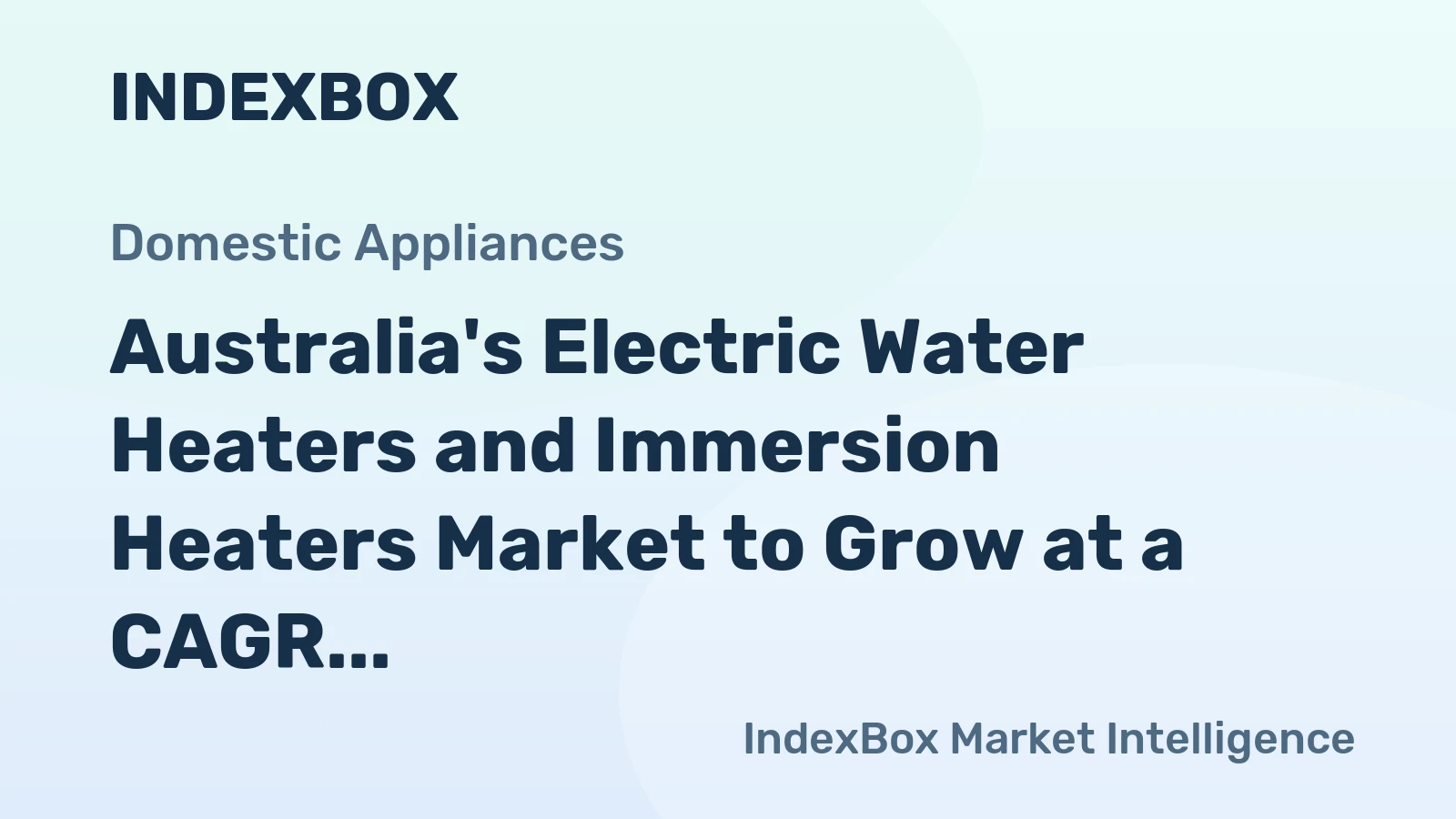 Australia's Electric Water Heaters and Immersion Heaters Market to Grow at a CAGR of 3.2% by 2035, Reaching $561M in Value