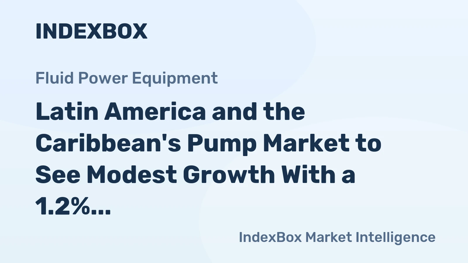 Latin America and the Caribbean's Pump Market to See Modest Growth With a 1.2% CAGR in Value