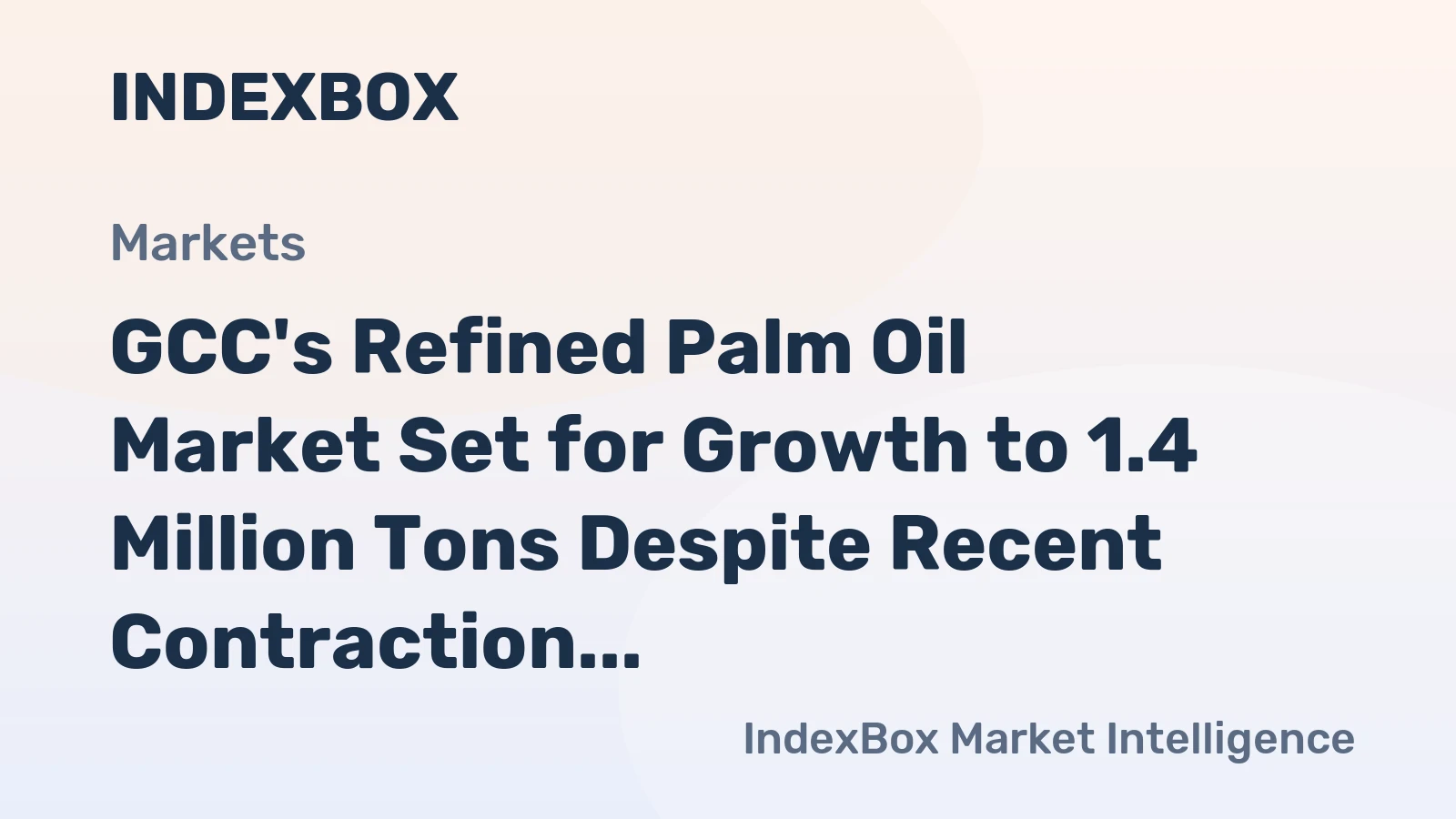 GCC's Refined Palm Oil Market Set for Growth to 1.4 Million Tons Despite Recent Contraction