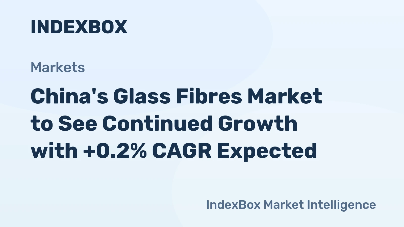 China's Glass Fibres Market to See Continued Growth with +0.2% CAGR Expected