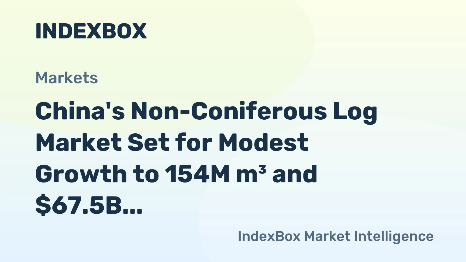 China's Non-Coniferous Log Market Set for Modest Growth to 154M m³ and $67.5B