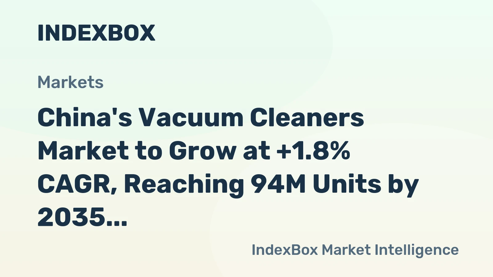 China's Vacuum Cleaners Market to Grow at +1.8% CAGR, Reaching 94M Units by 2035