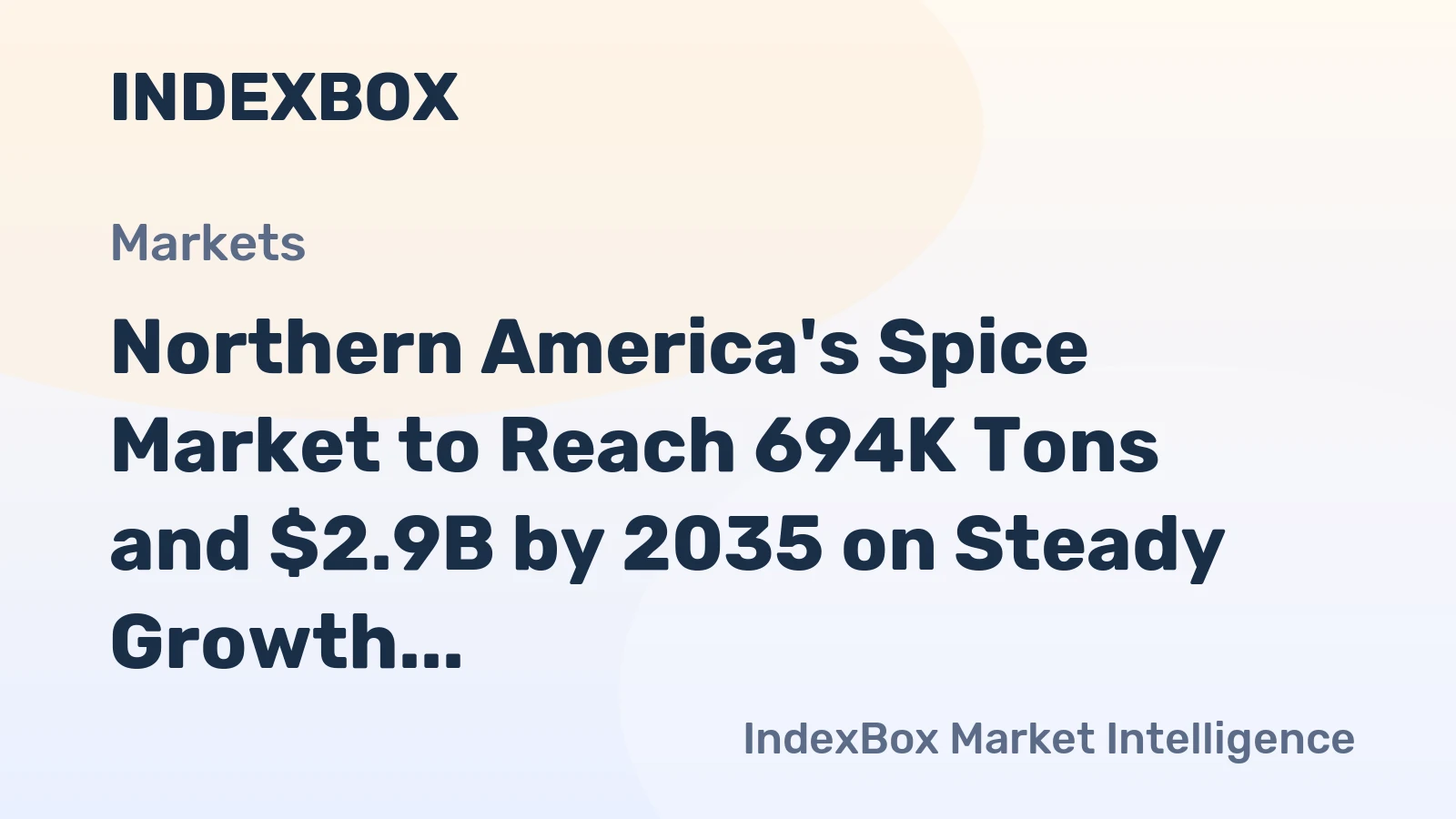 Northern America's Spice Market to Reach 694K Tons and $2.9B by 2035 on Steady Growth