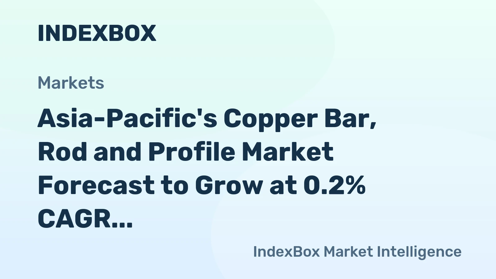 Asia-Pacific's Copper Bar, Rod and Profile Market Forecast to Grow at 0.2% CAGR Through 2035