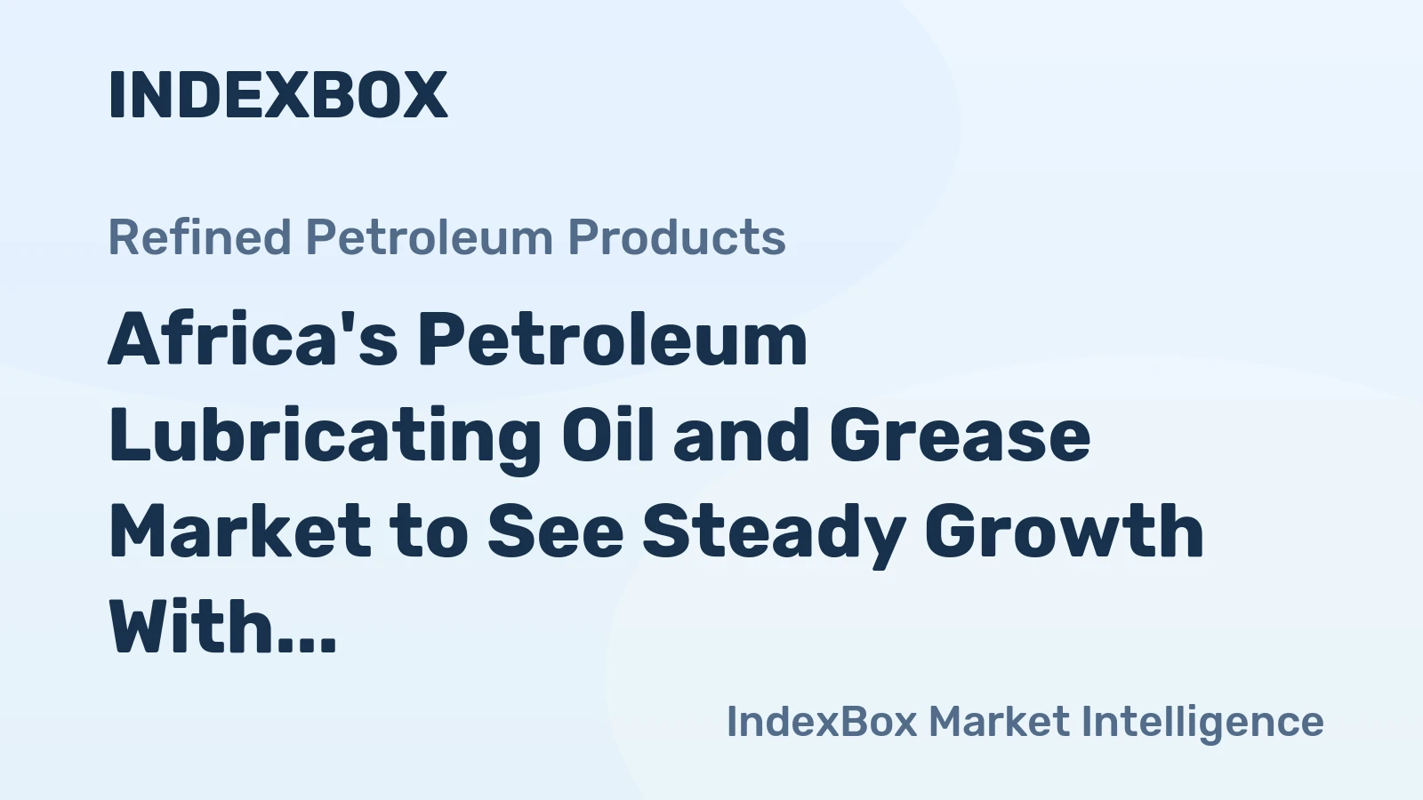 Africa's Petroleum Lubricating Oil and Grease Market to See Steady Growth With a 1.5% CAGR