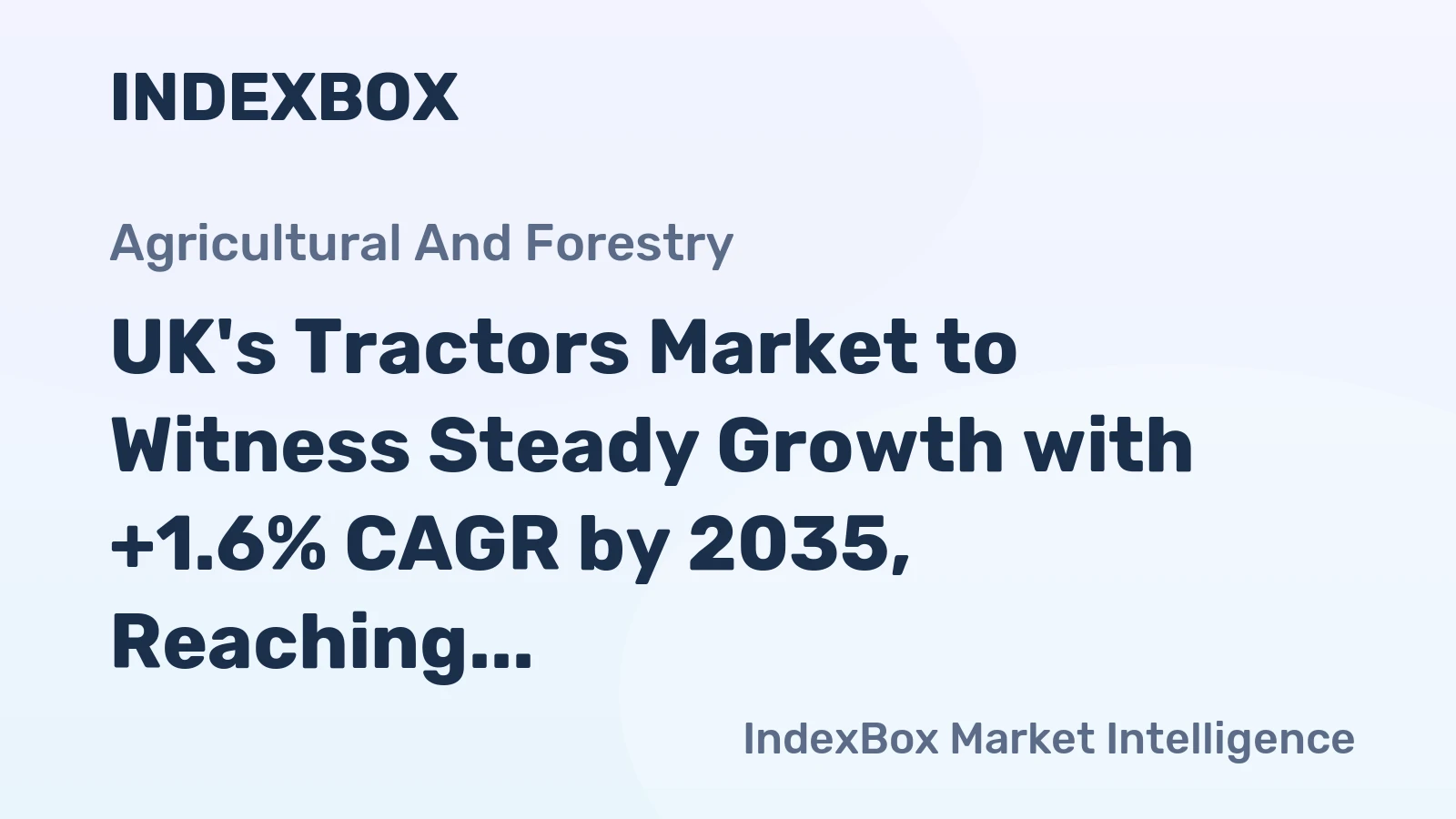 UK's Tractors Market to Witness Steady Growth with +1.6% CAGR by 2035, Reaching $6.1B in Value