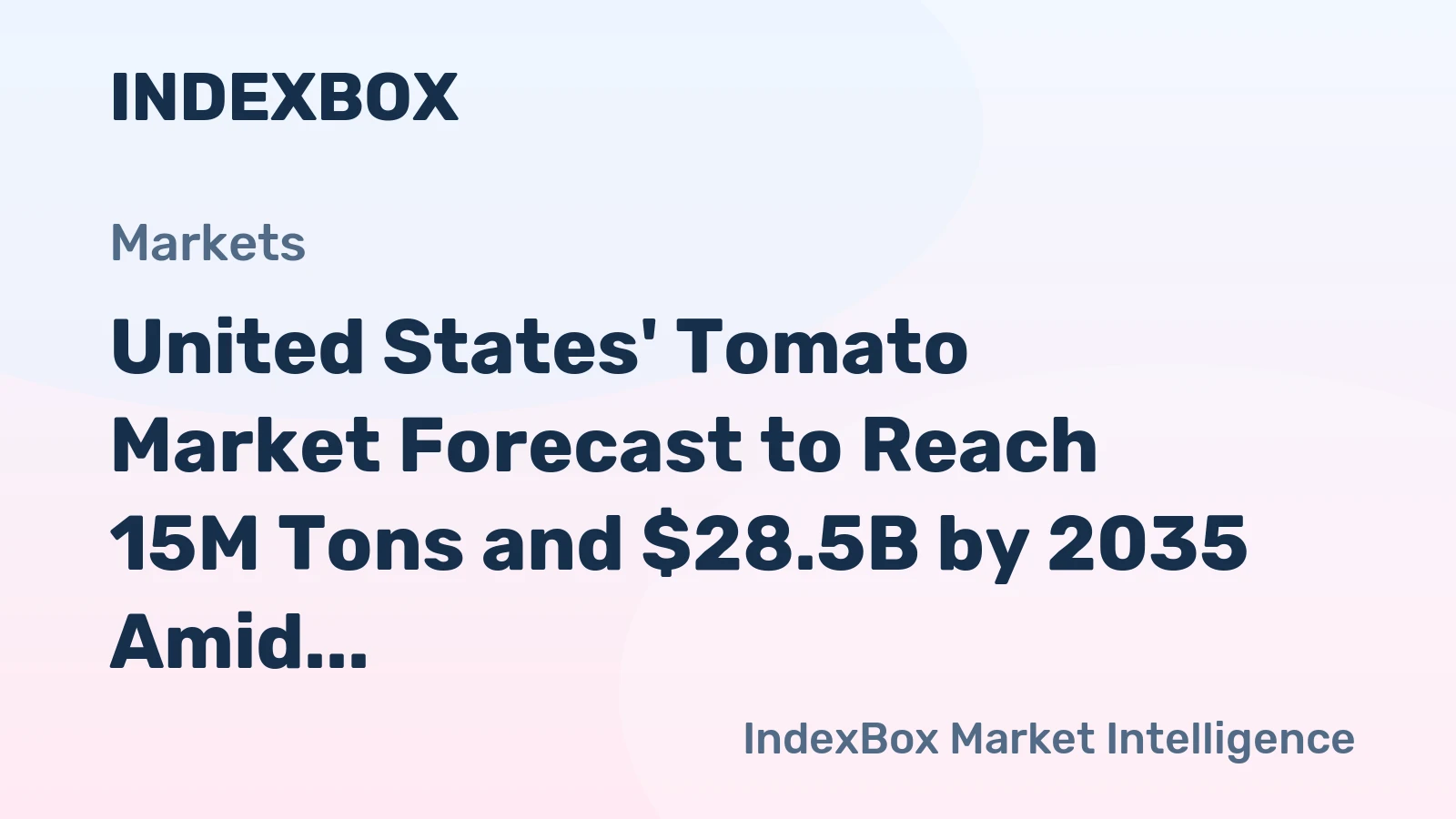 United States' Tomato Market Forecast to Reach 15M Tons and $28.5B by 2035 Amid Rising Imports