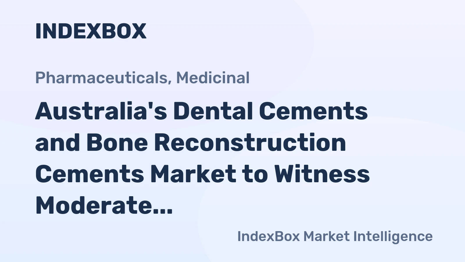 Australia's Dental Cements and Bone Reconstruction Cements Market to Witness Moderate Growth with CAGR of +1.0%