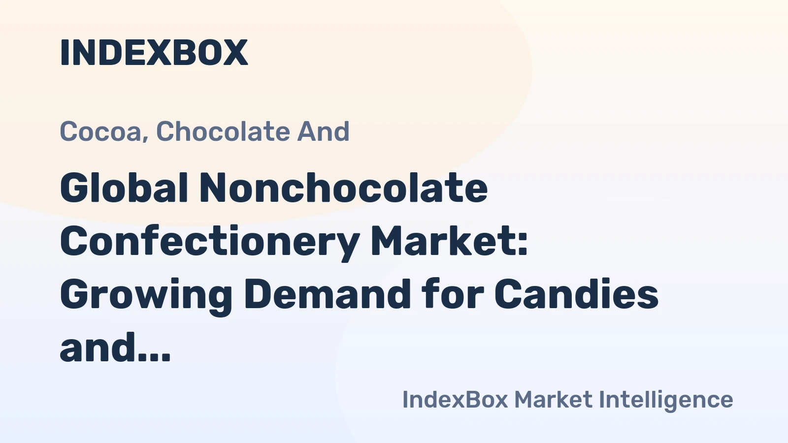 Global Nonchocolate Confectionery Market: Growing Demand for Candies and Sweets Expected to Drive Market Volume to 24M Tons by 2035, Reaching $86.6B in Value