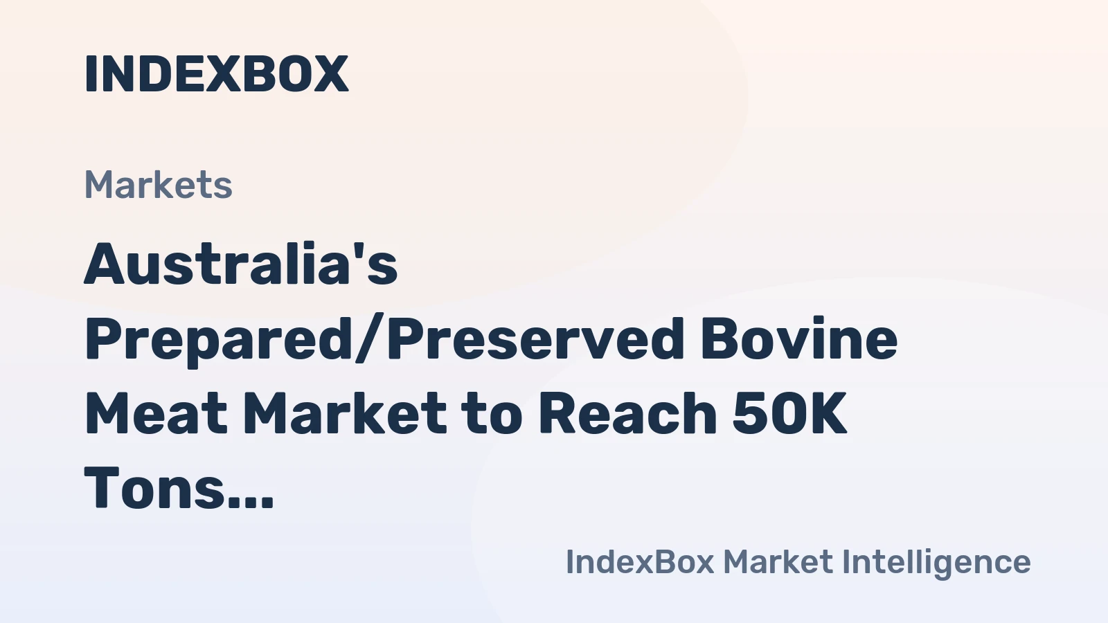 Australia's Prepared/Preserved Bovine Meat Market to Reach 50K Tons and $402M by 2035