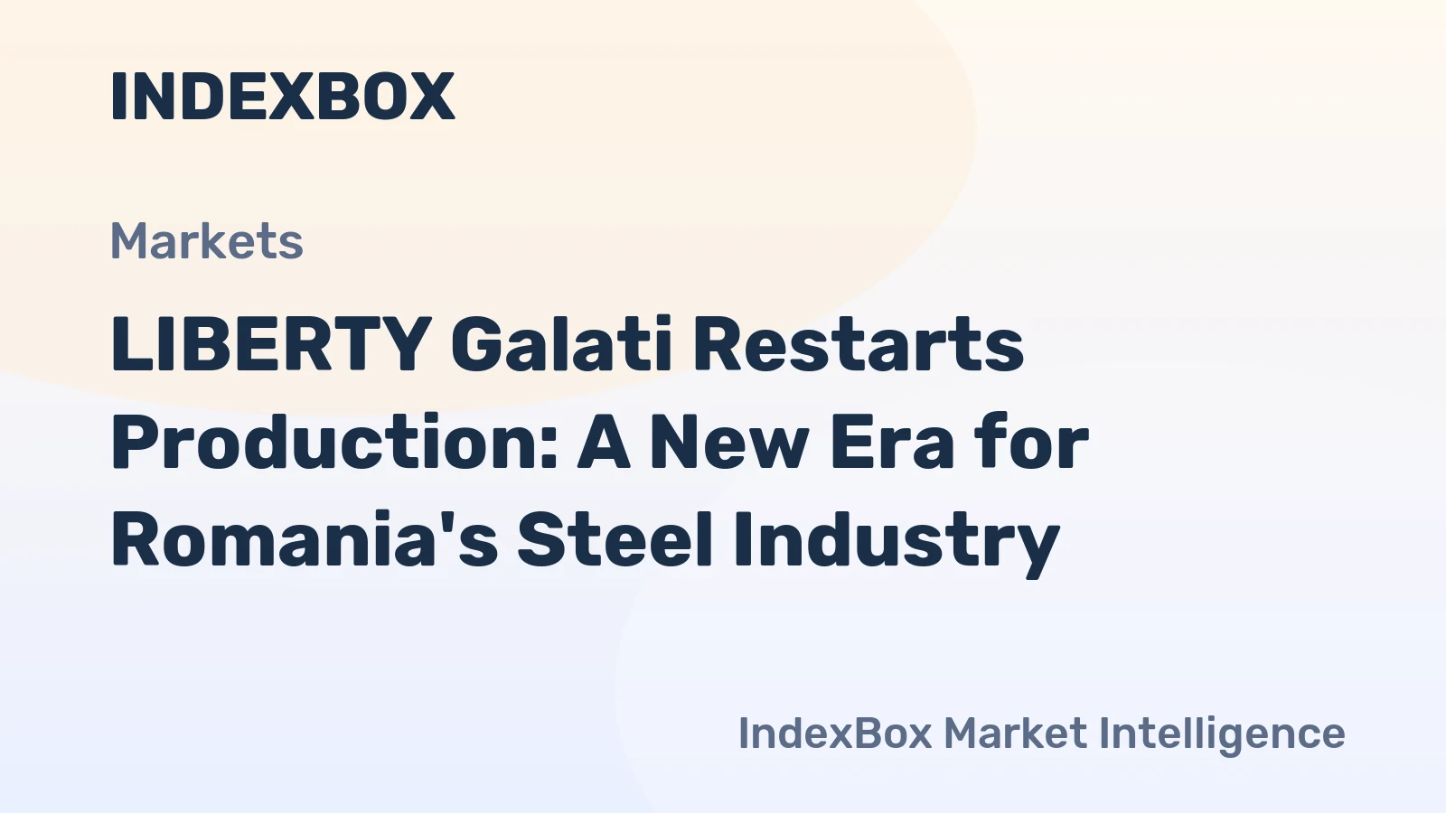 LIBERTY Galati Restarts Production: A New Era for Romania's Steel Industry
