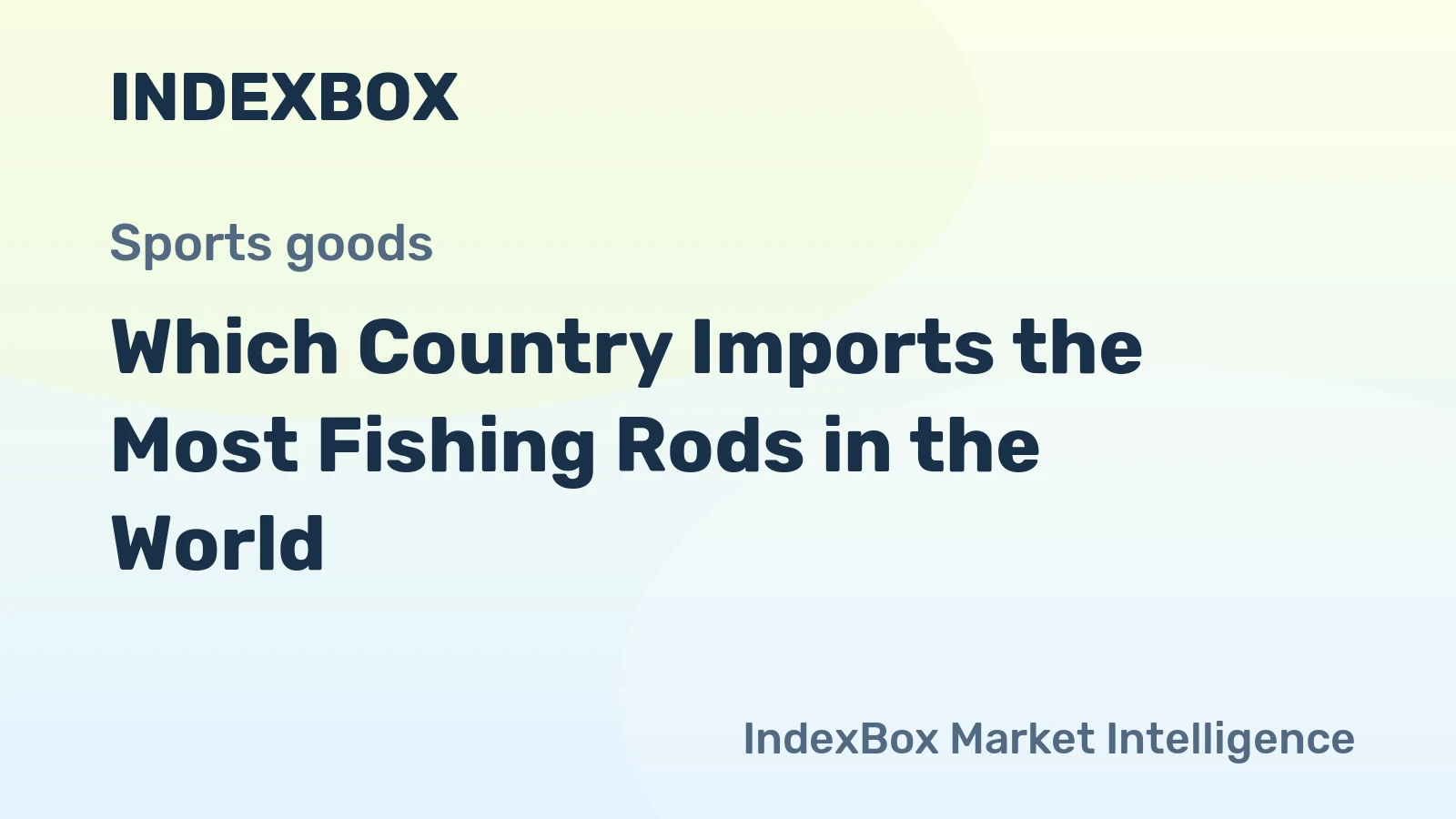 Which Country Imports the Most Fishing Rods in the World?