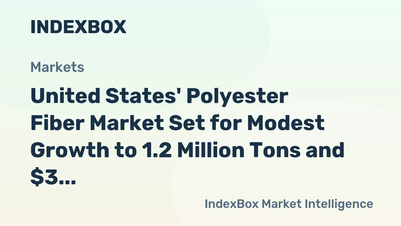United States' Polyester Fiber Market Set for Modest Growth to 1.2 Million Tons and $3 Billion