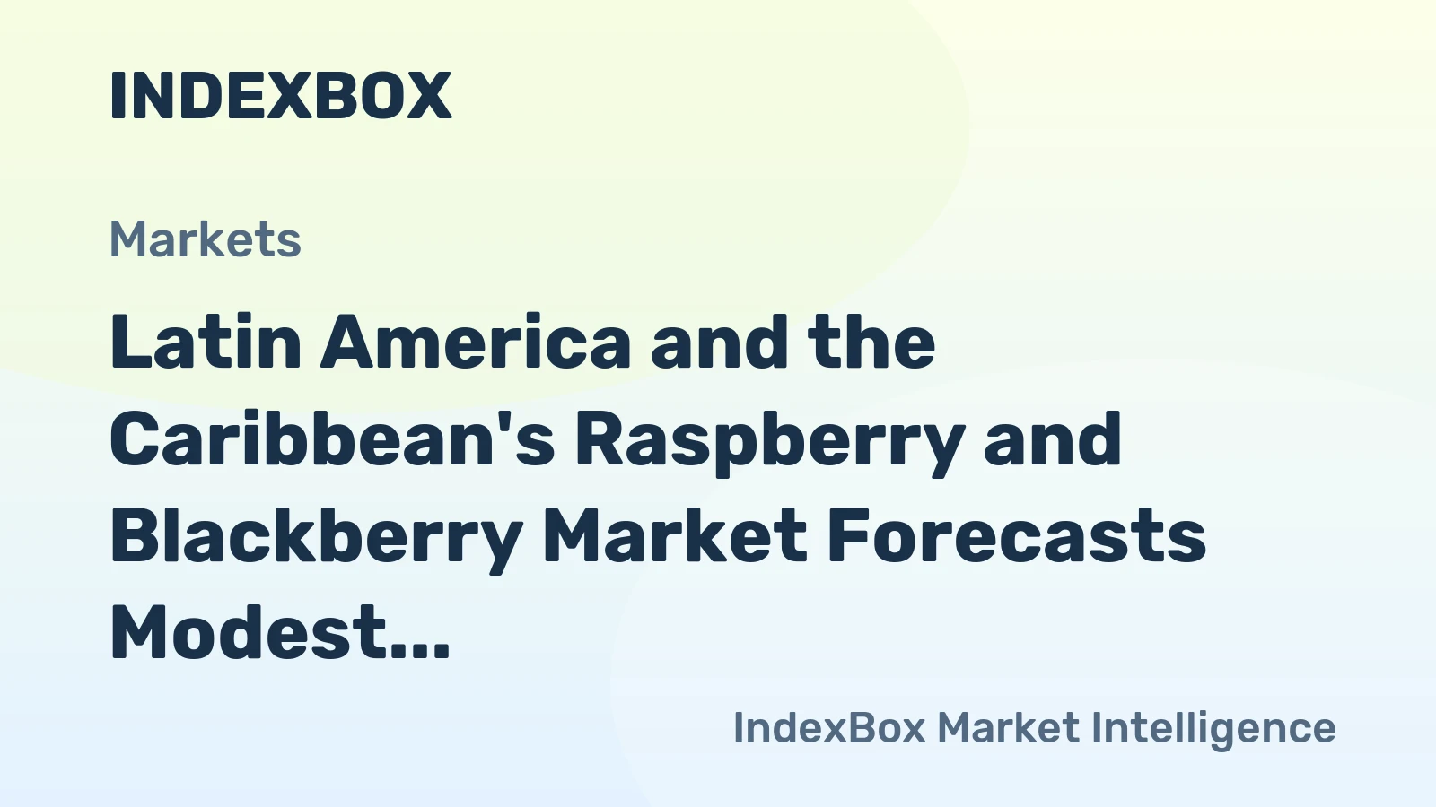 Latin America and the Caribbean's Raspberry and Blackberry Market Forecasts Modest Growth With a +0.6% CAGR Through 2035